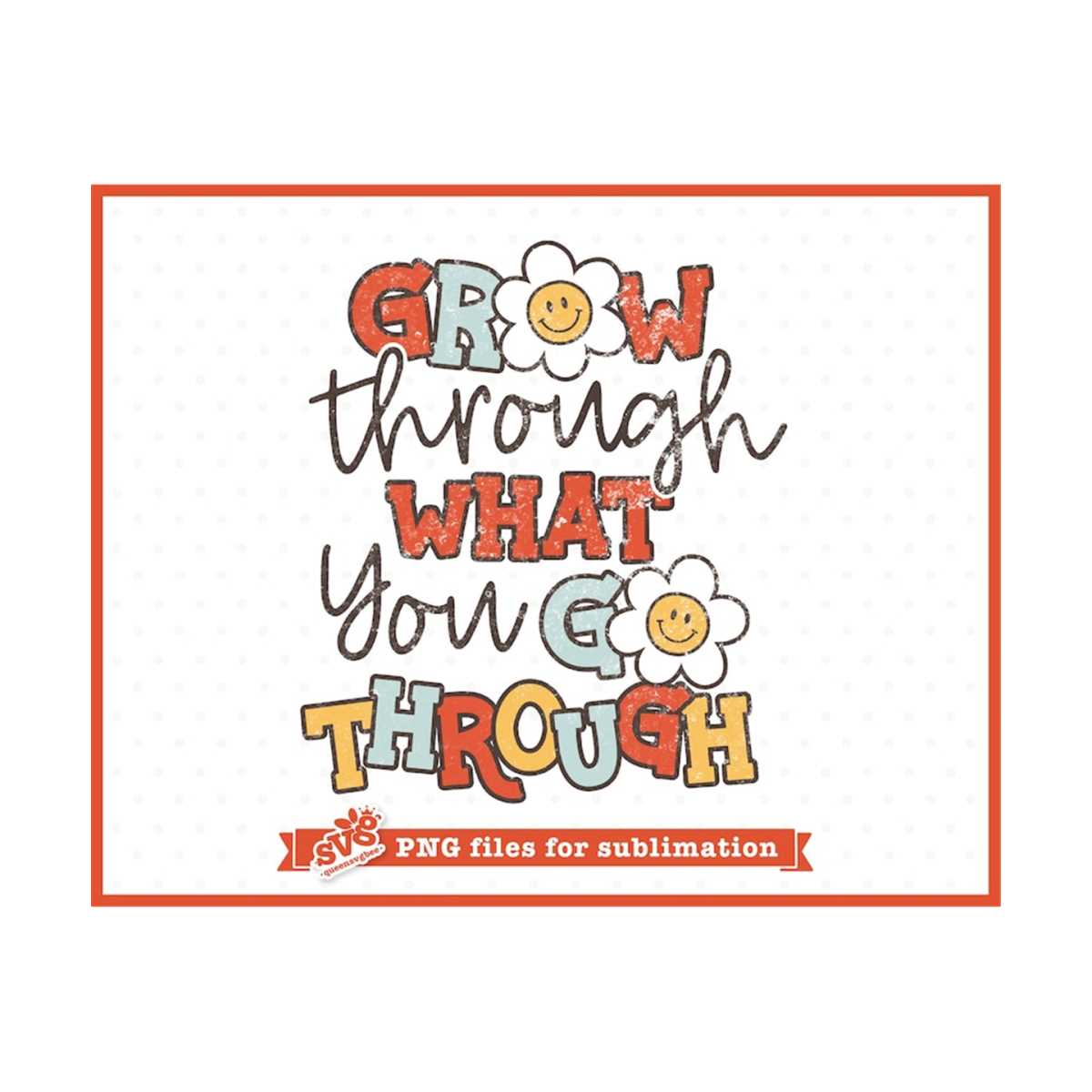 Grow through what you go through PNG for Sublimation, Self C | Inspire ...