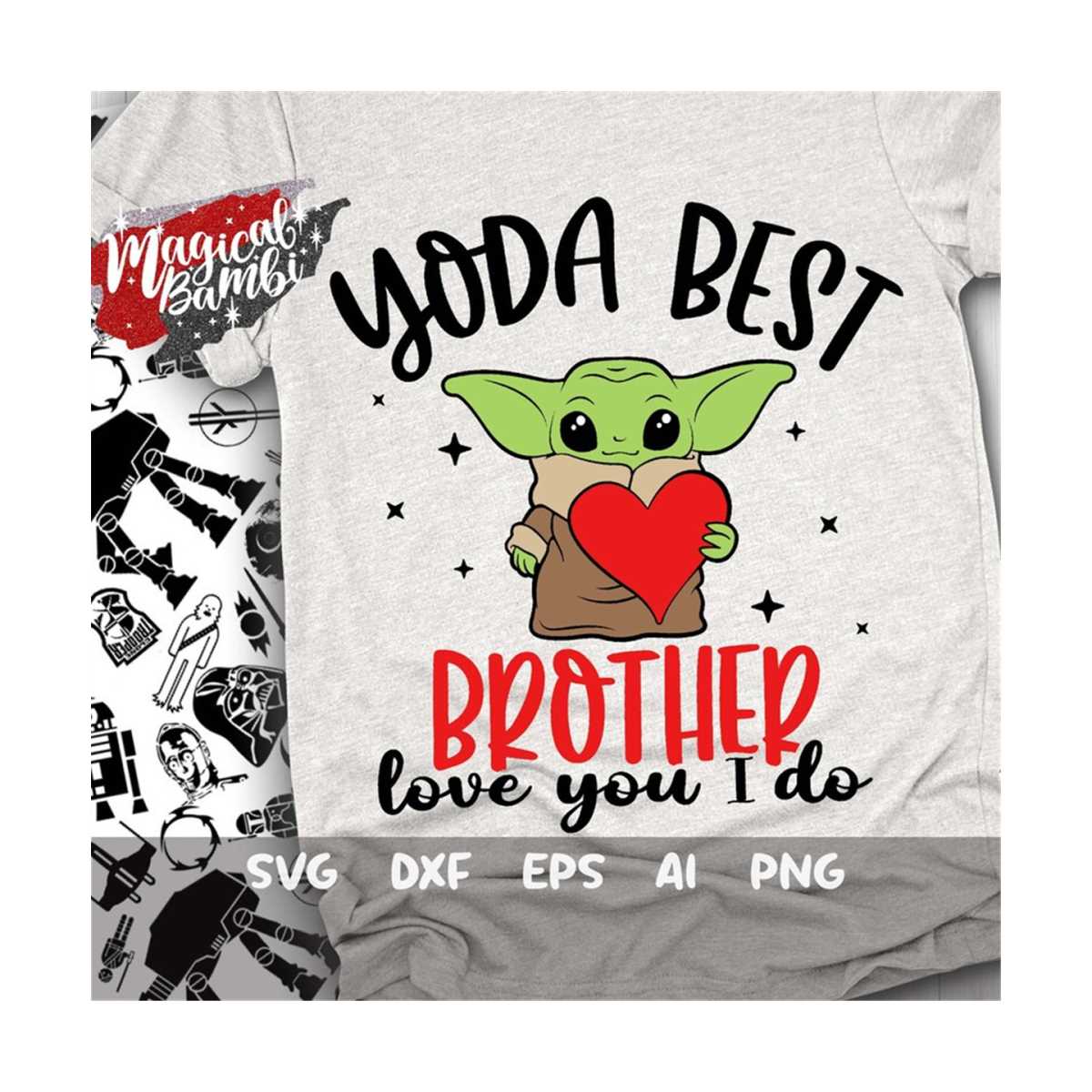 Yoda Best Brother Svg, Love You I Do Svg, Best Brother Svg, | Inspire ...