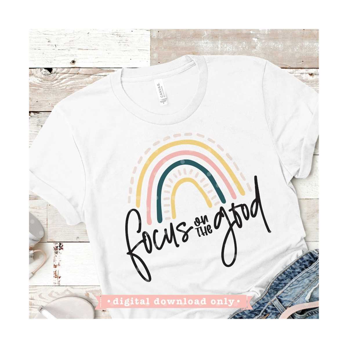 Focus on the Good svg file, boho rainbow svg, inspirational | Inspire ...