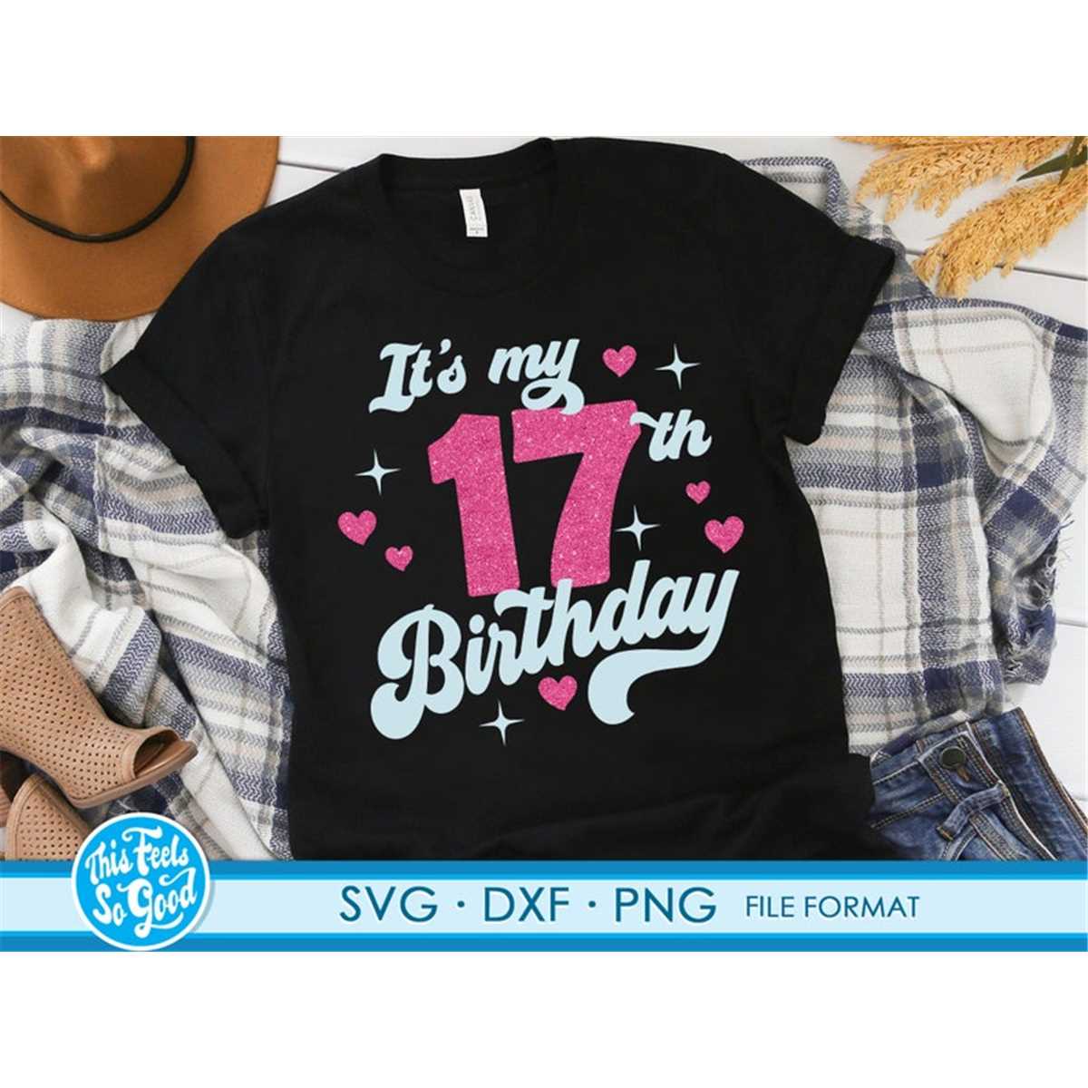Cute Turning 17 years old svg 17th Birthday svg files for Cr - Inspire ...