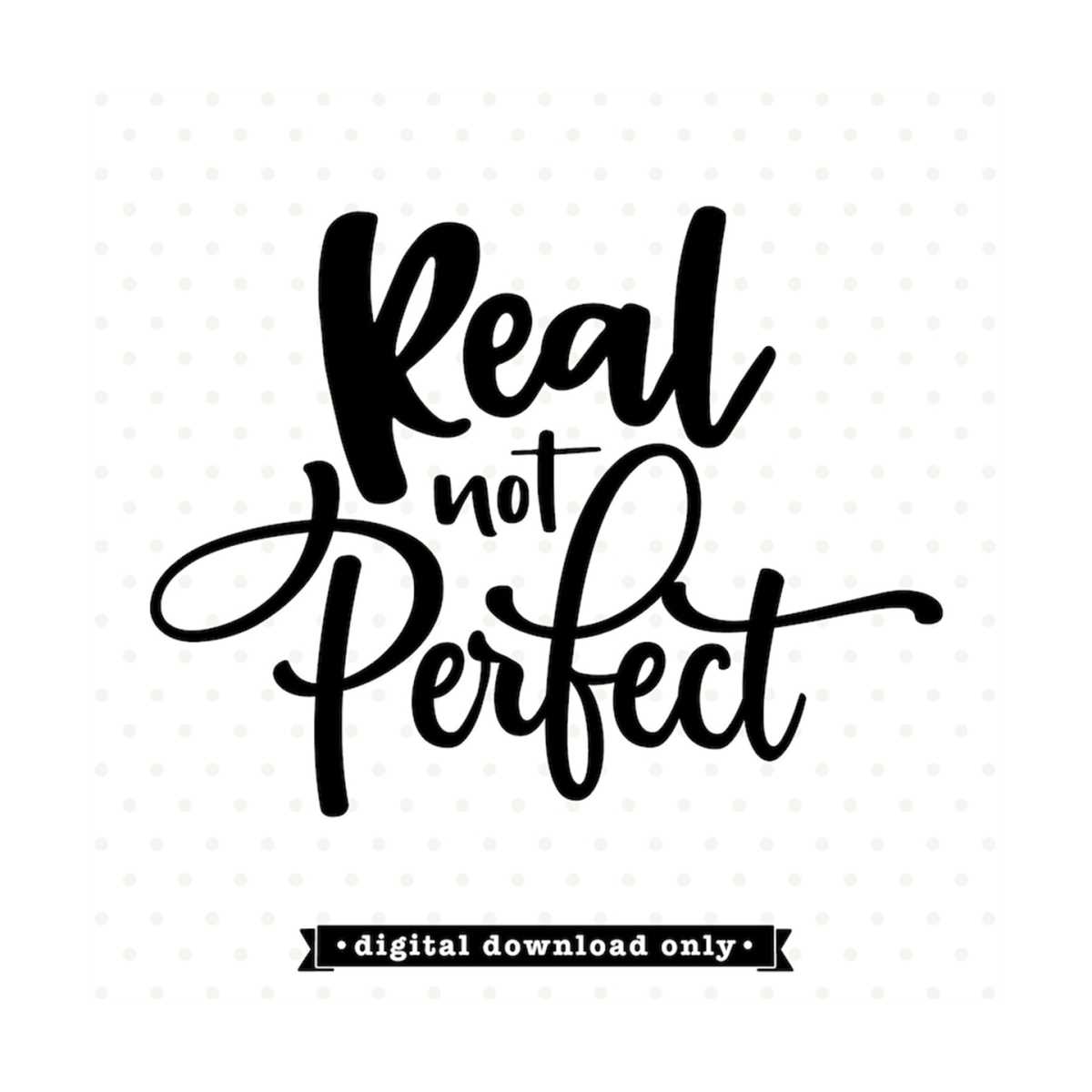 Real not Perfect SVG file, svgs for sale on Etsy, Sassy SVG, | Inspire ...