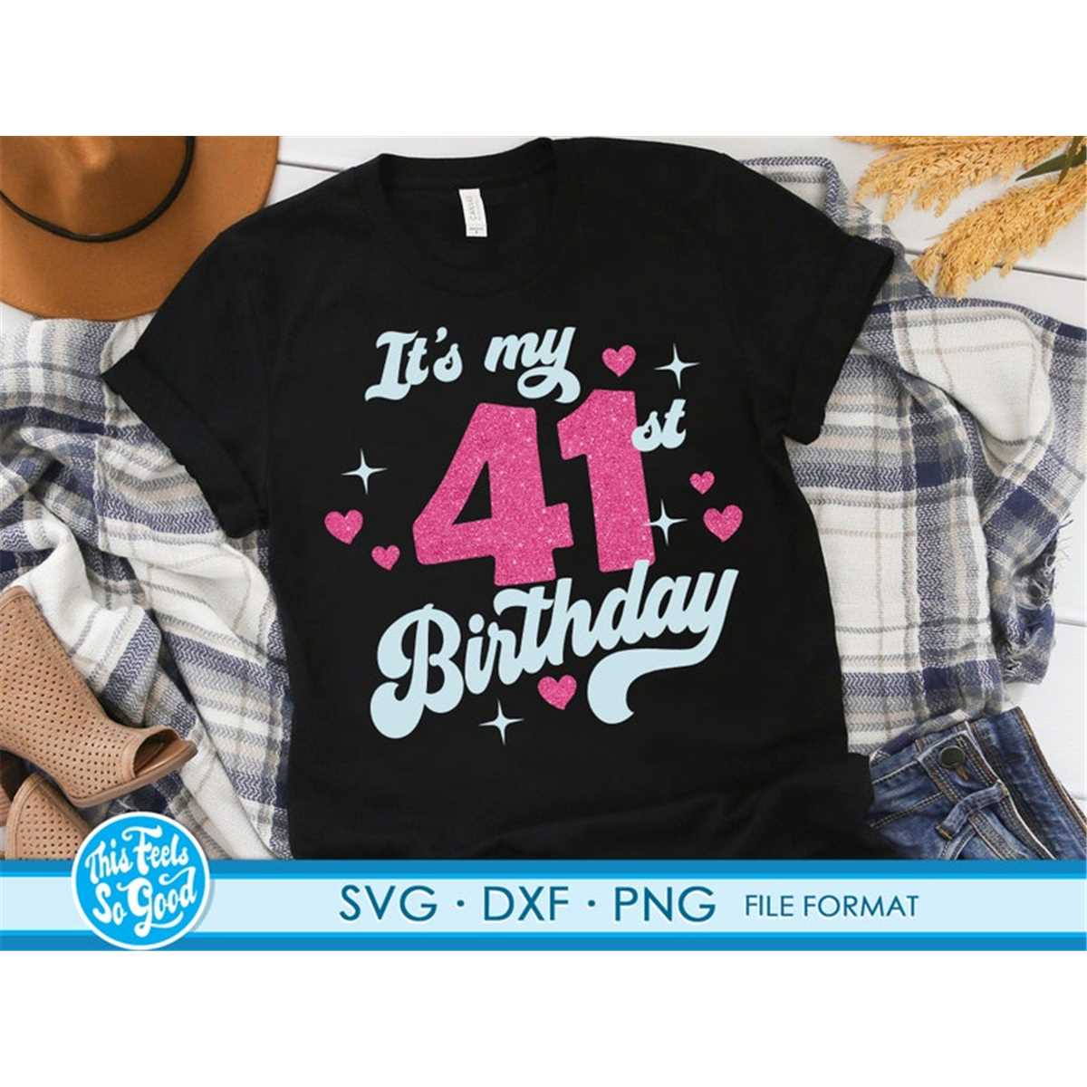 Cute Turning 41 years old svg 41st Birthday svg files for Cr - Inspire ...