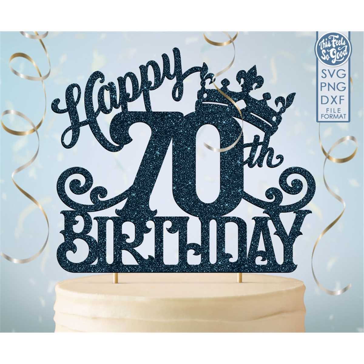 70 70th birthday cake topper svg, 70 70th happy birthday cak - Inspire ...