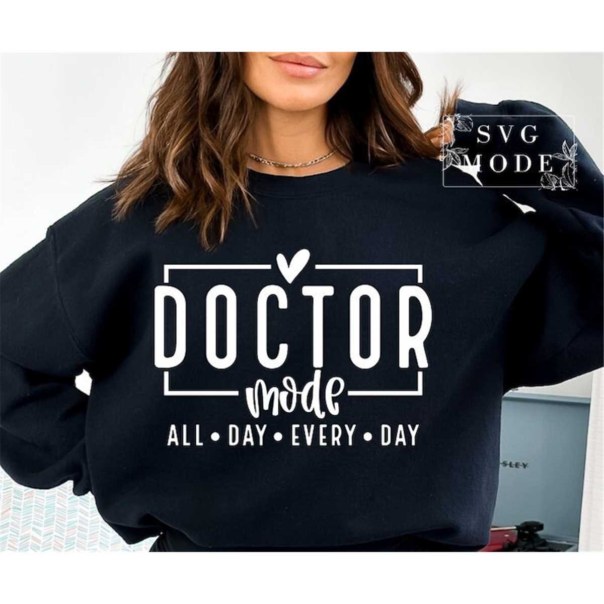 Doctor Mode All Day SVG PNG, Doctor Mode Svg, Doctor Life Sv | Inspire ...