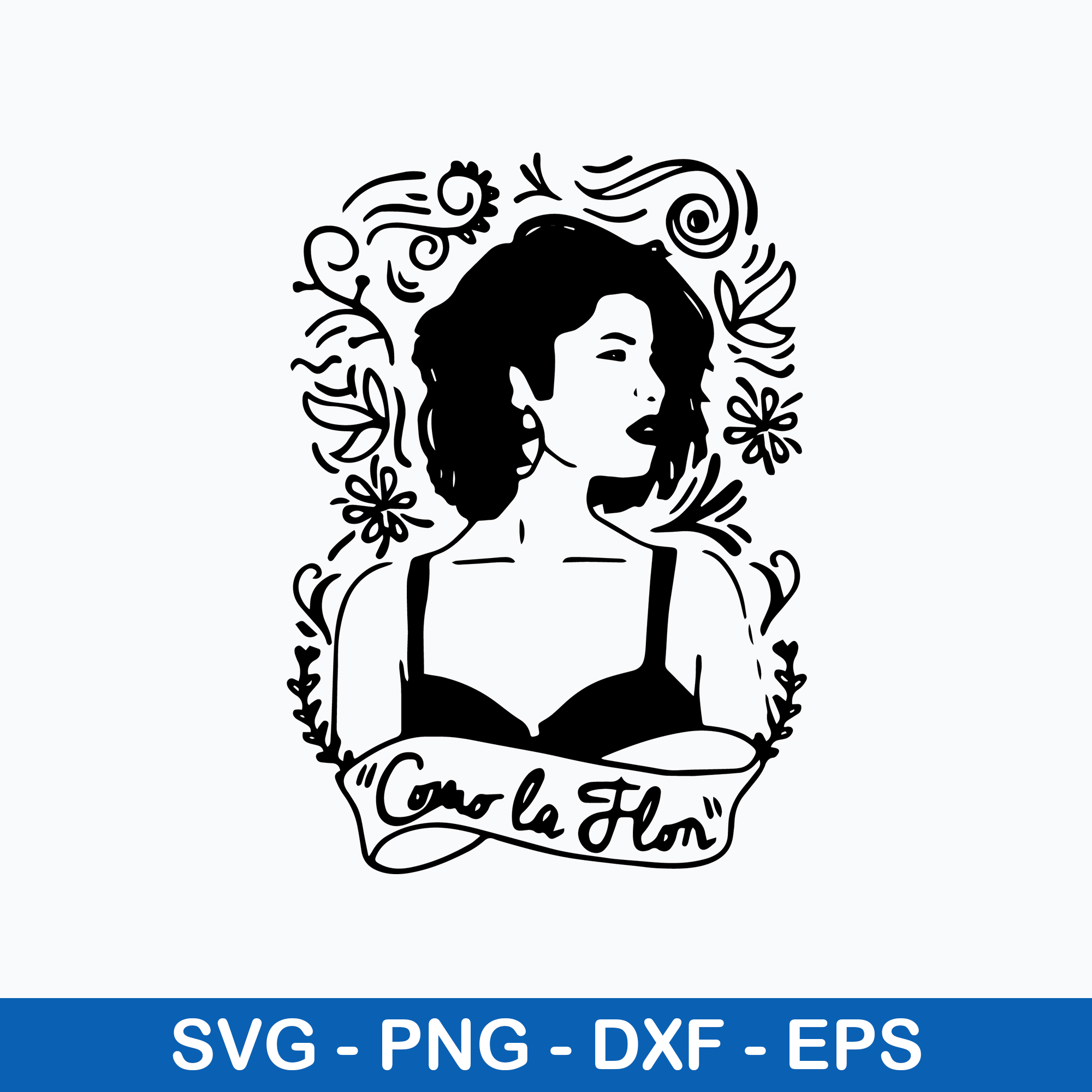 Como La Flor Selena Quintanilla Svg, Selena Svg, Png Dxf Eps | Inspire ...