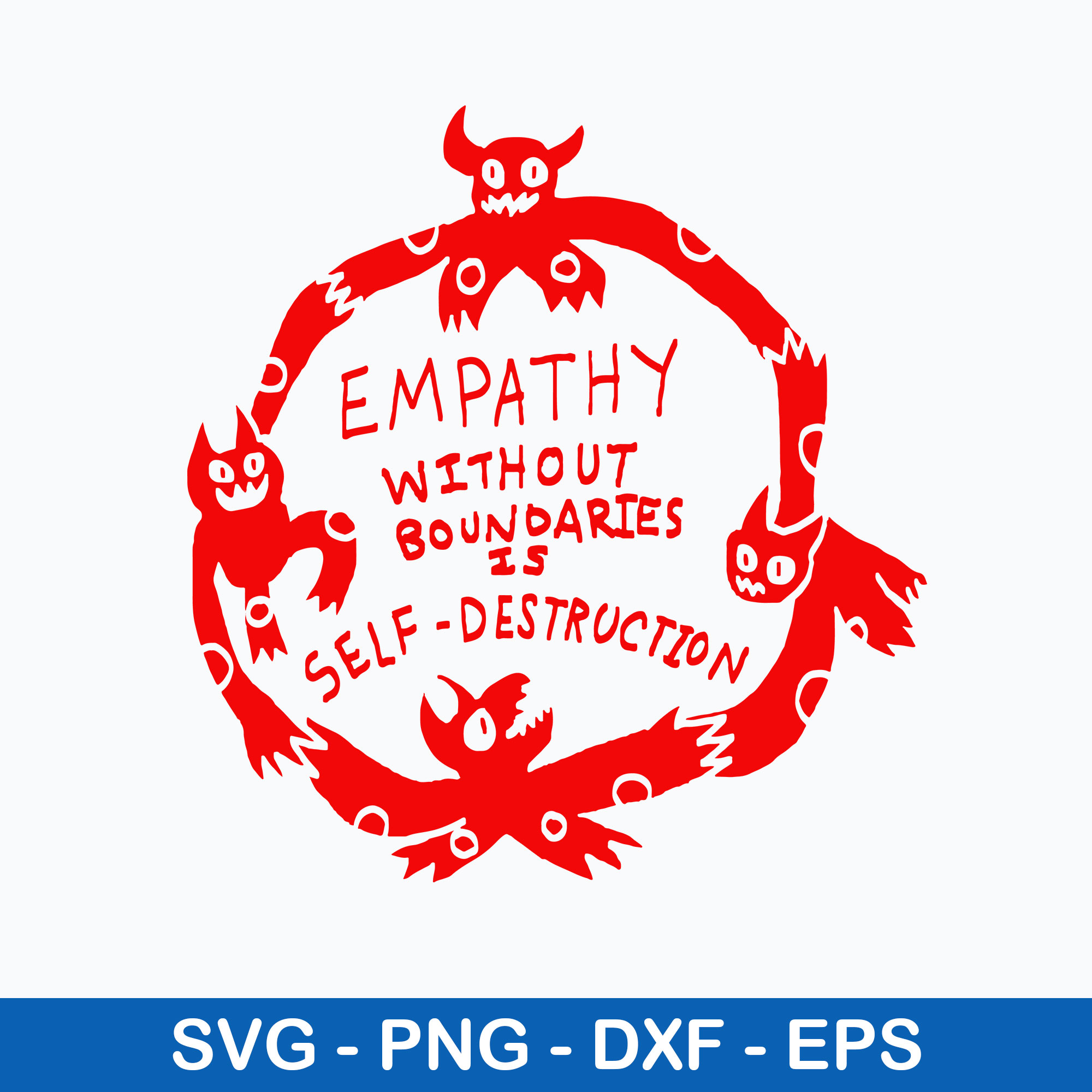 Empathy Without Boundaries Is Self Destruction Svg, Png Dxf | Inspire ...
