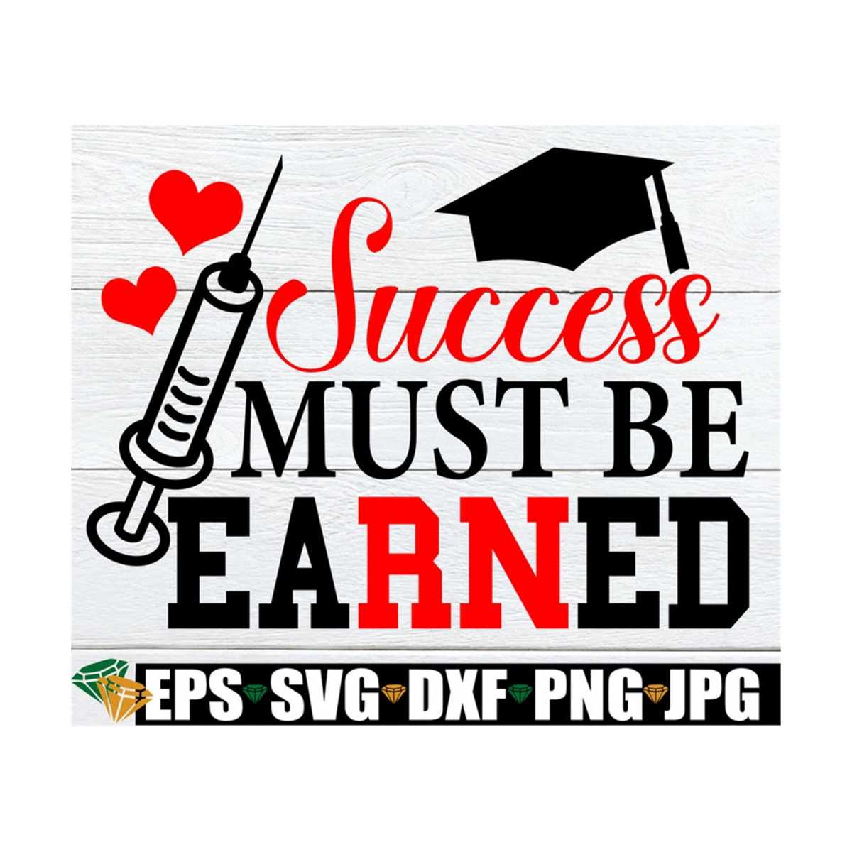 Success Must Be Earned, RN Degree svg, Nursing School Gradua | Inspire ...