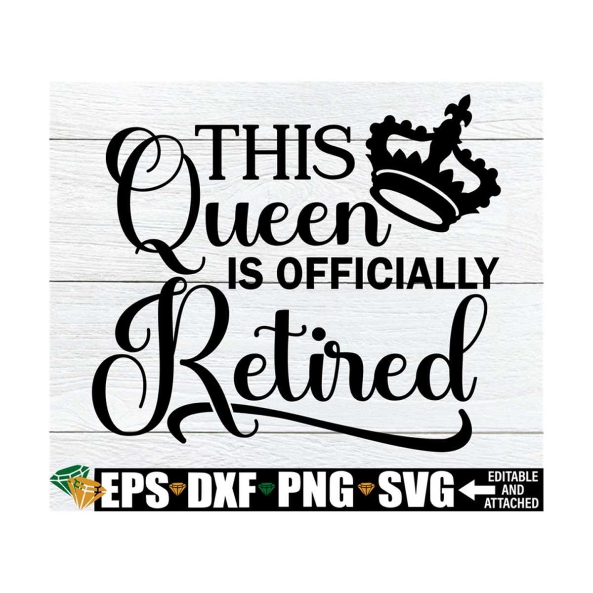 This Queen Is Officially Retired, Retirement svg, Women's Re | Inspire ...