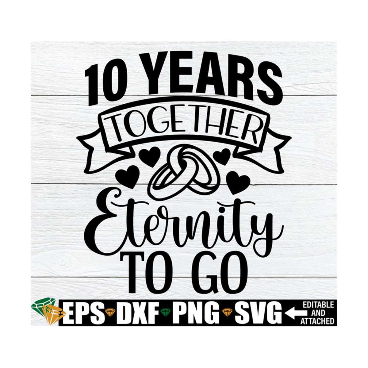 10 Years Together Eternity To Go, 10 year Anniversary, 10th | Inspire ...