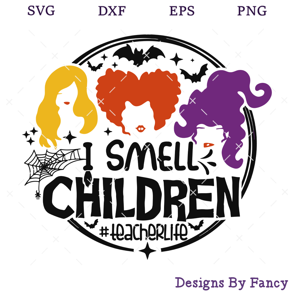 I Smell Children Teacher Life SVG, Hocus Pocus SVG, Hallowee | Inspire ...