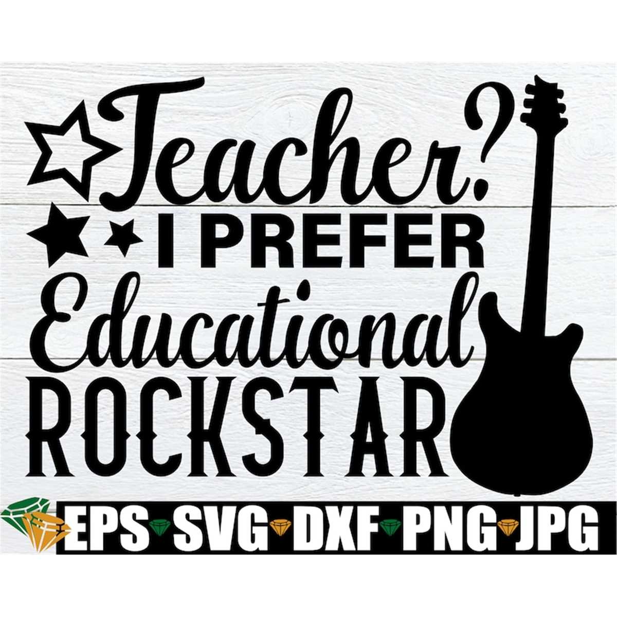 Teacher I Prefer Educational Rockstar, Funny Teacher svg, Te | Inspire ...