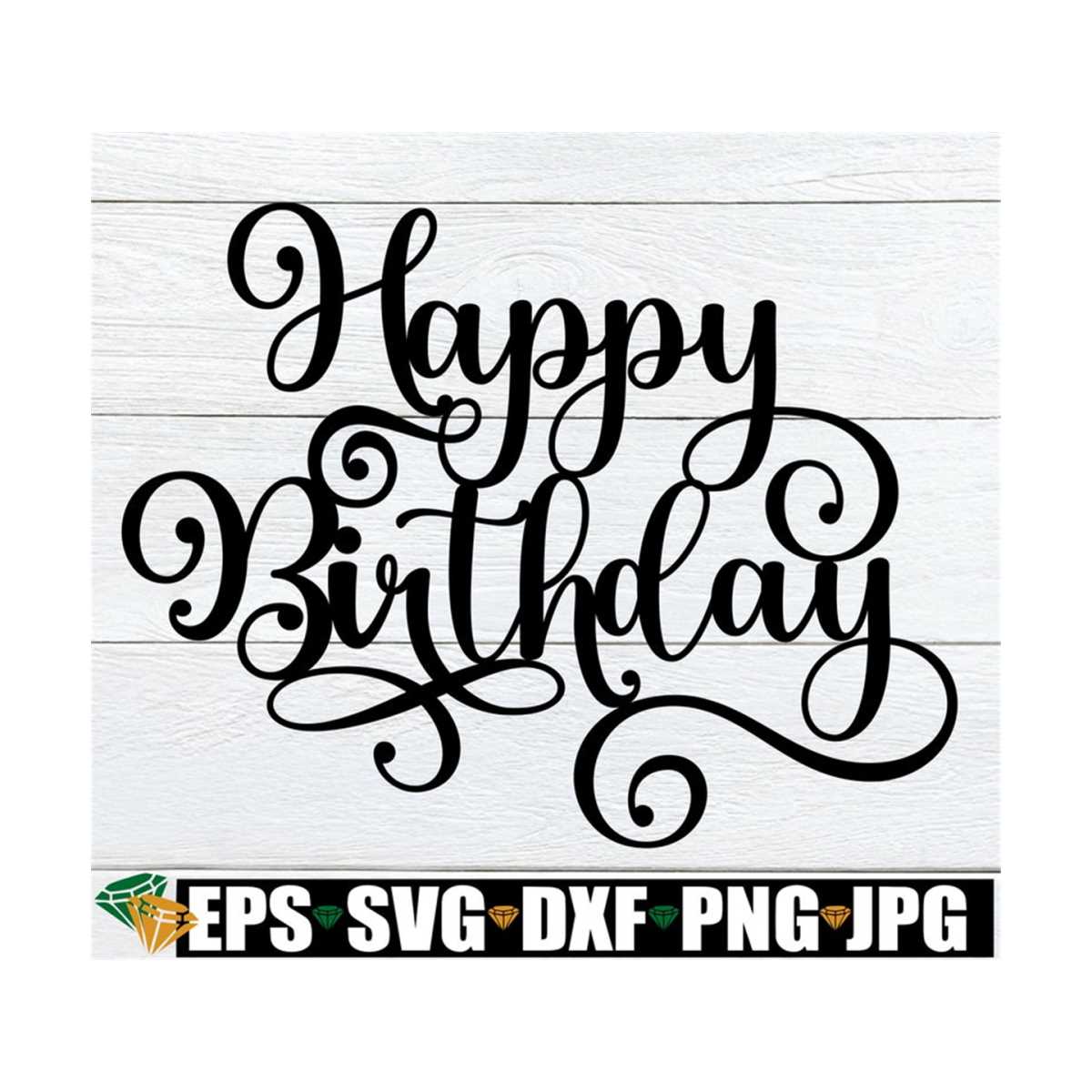 Happy Birthday svg, Birthday Script svg, Birthday Cake Toppe | Inspire ...