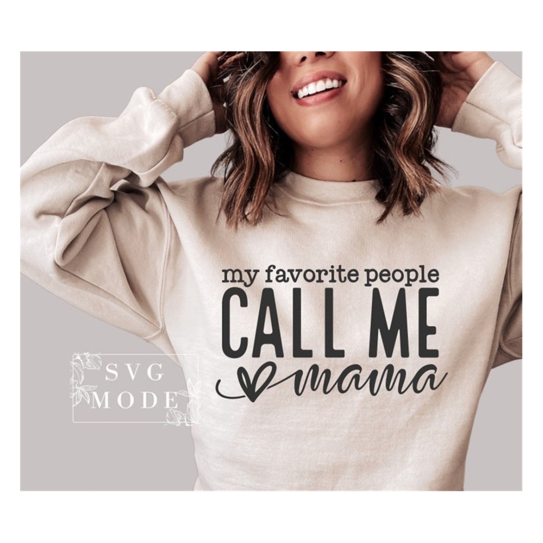 My Favorite People Call Me Mama SVG PNG, Mom Life Svg, Mothe | Inspire ...