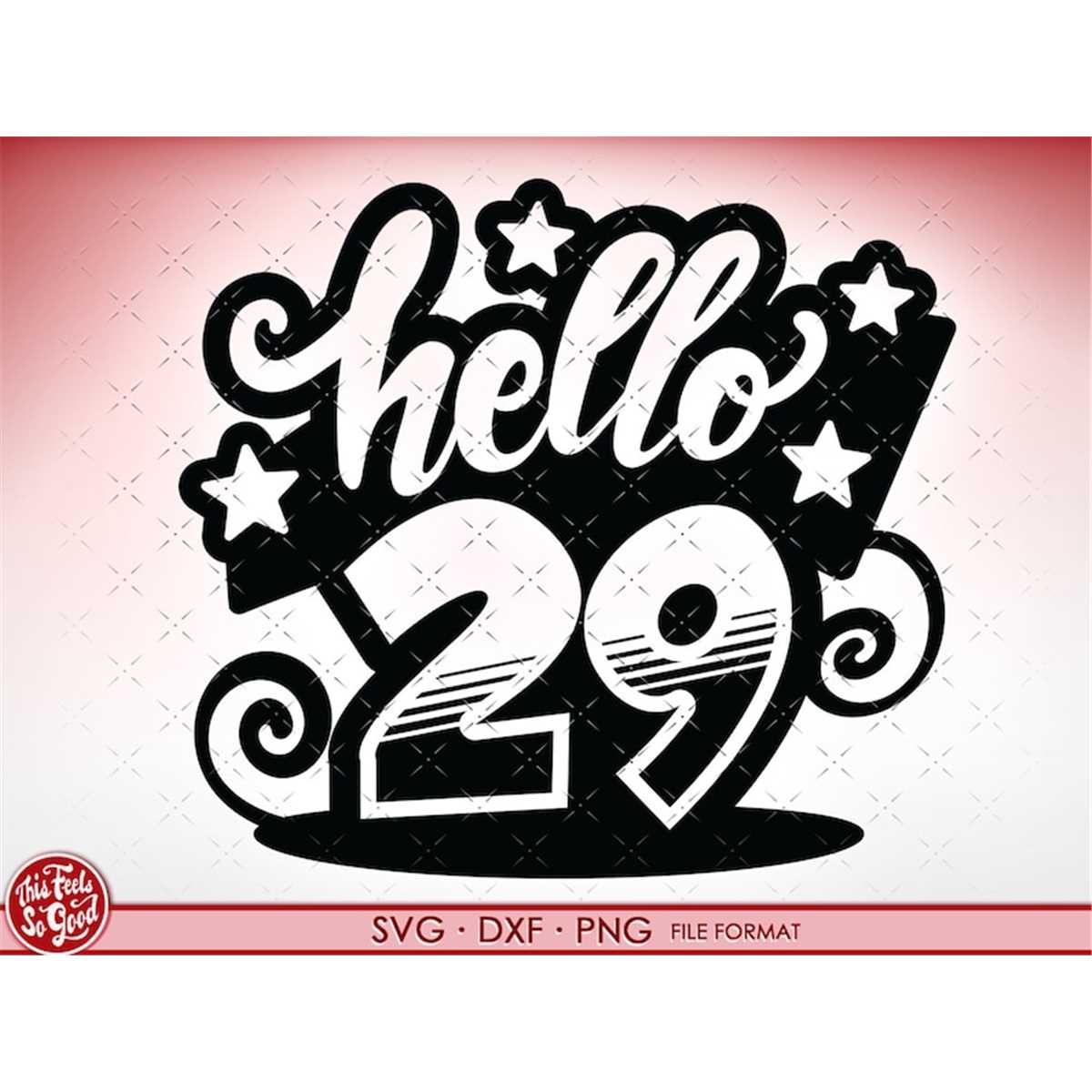 SVG 29th Birthday hello 29 svg files for Cricut. Birthday Gi - Inspire ...
