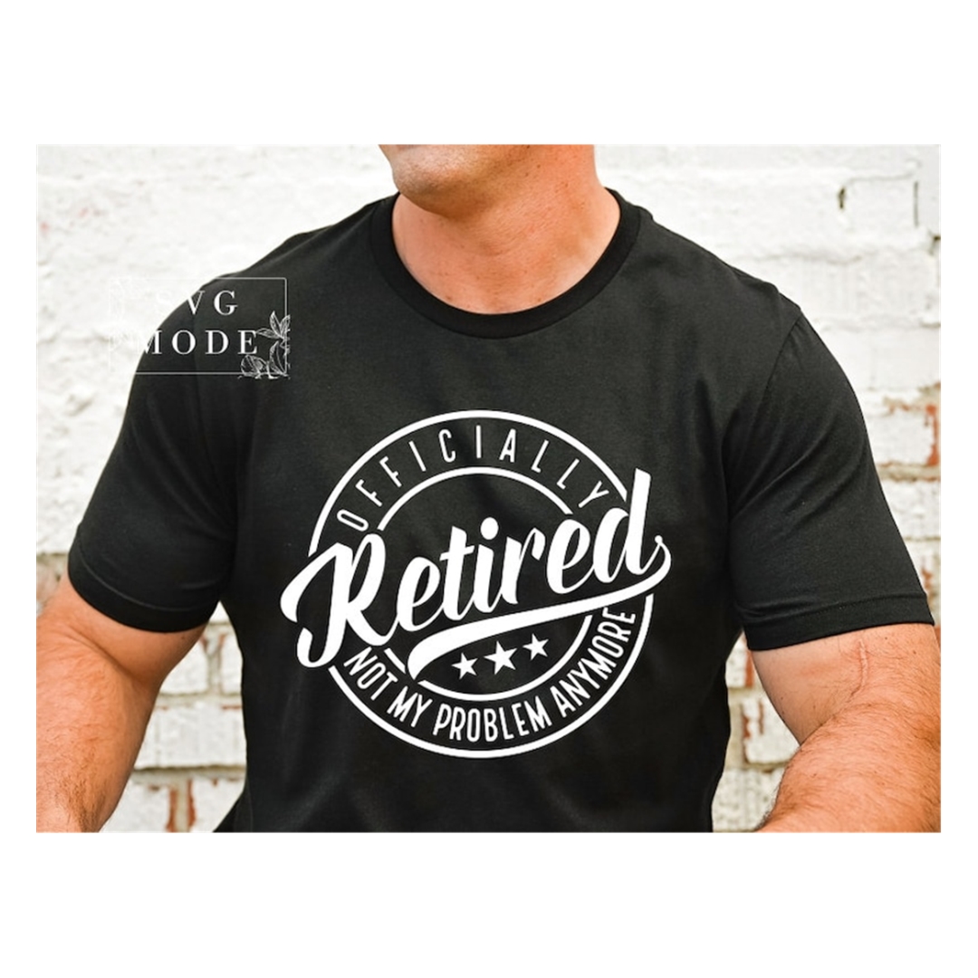 Retired Mode SVG PNG, Retirement Shirt Svg, Officially Retir | Inspire ...