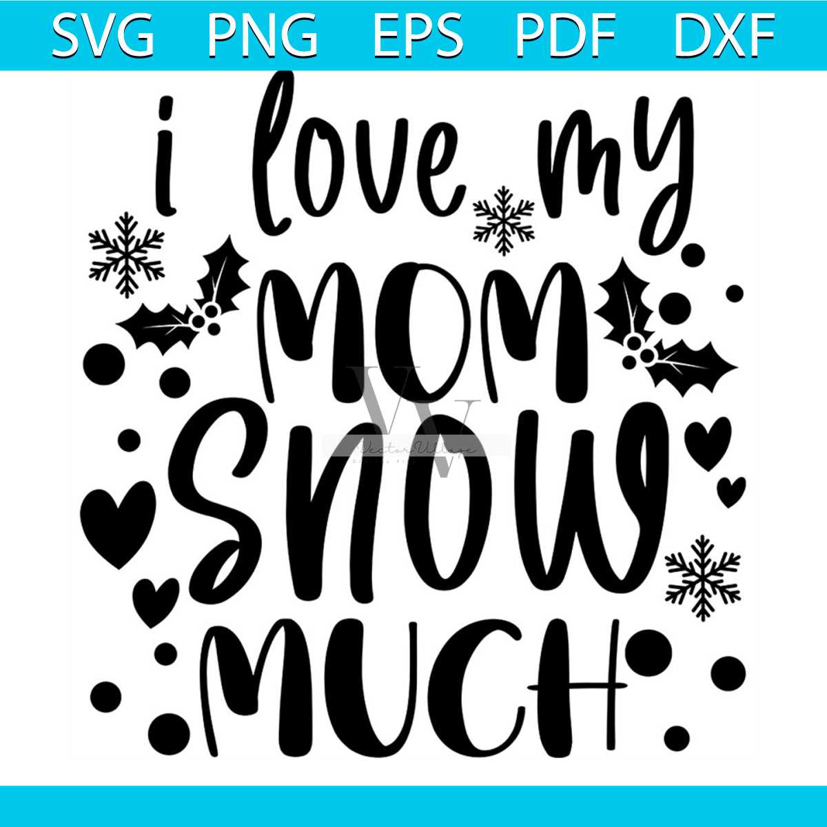 I Love My Mom Snow Much Svg, Christmas Svg, Mom Snow Svg | Inspire Uplift