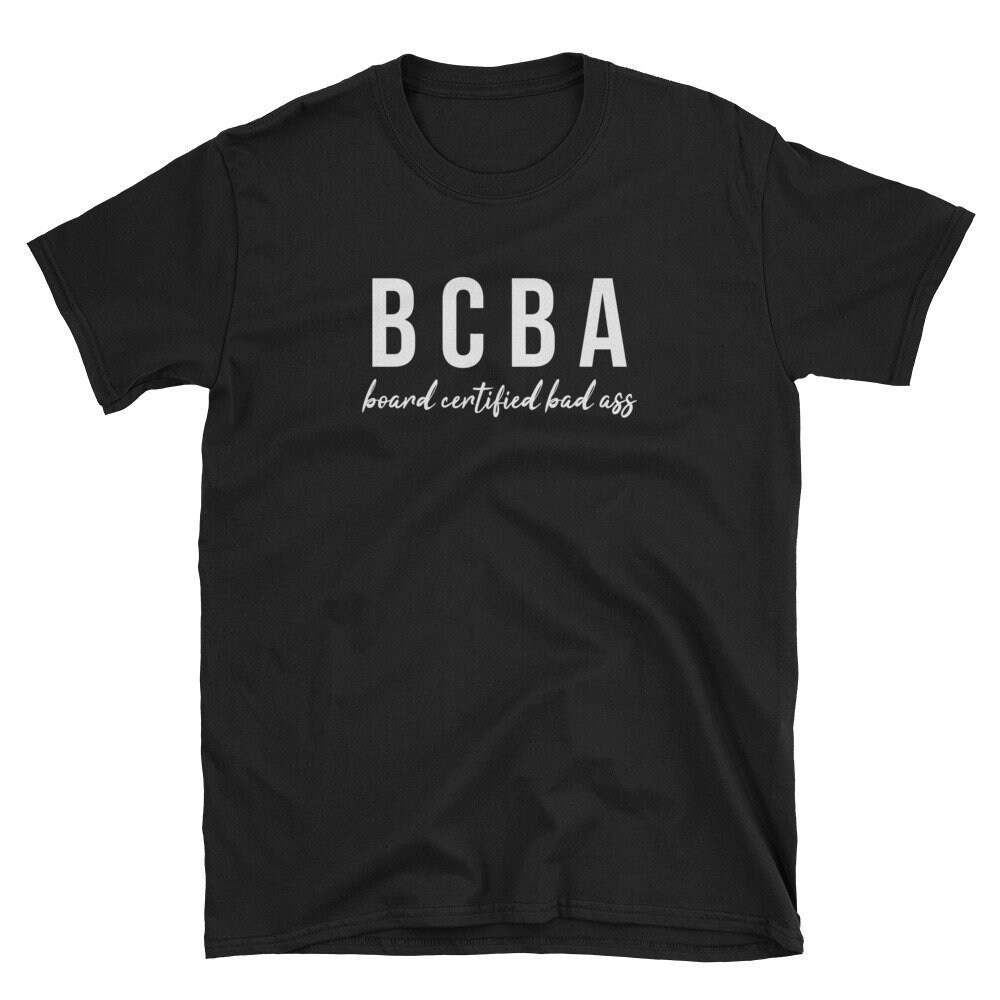 BCBA Shirt BCBA T-Shirt BCBA Tee Board Certified Behavior | Inspire Uplift