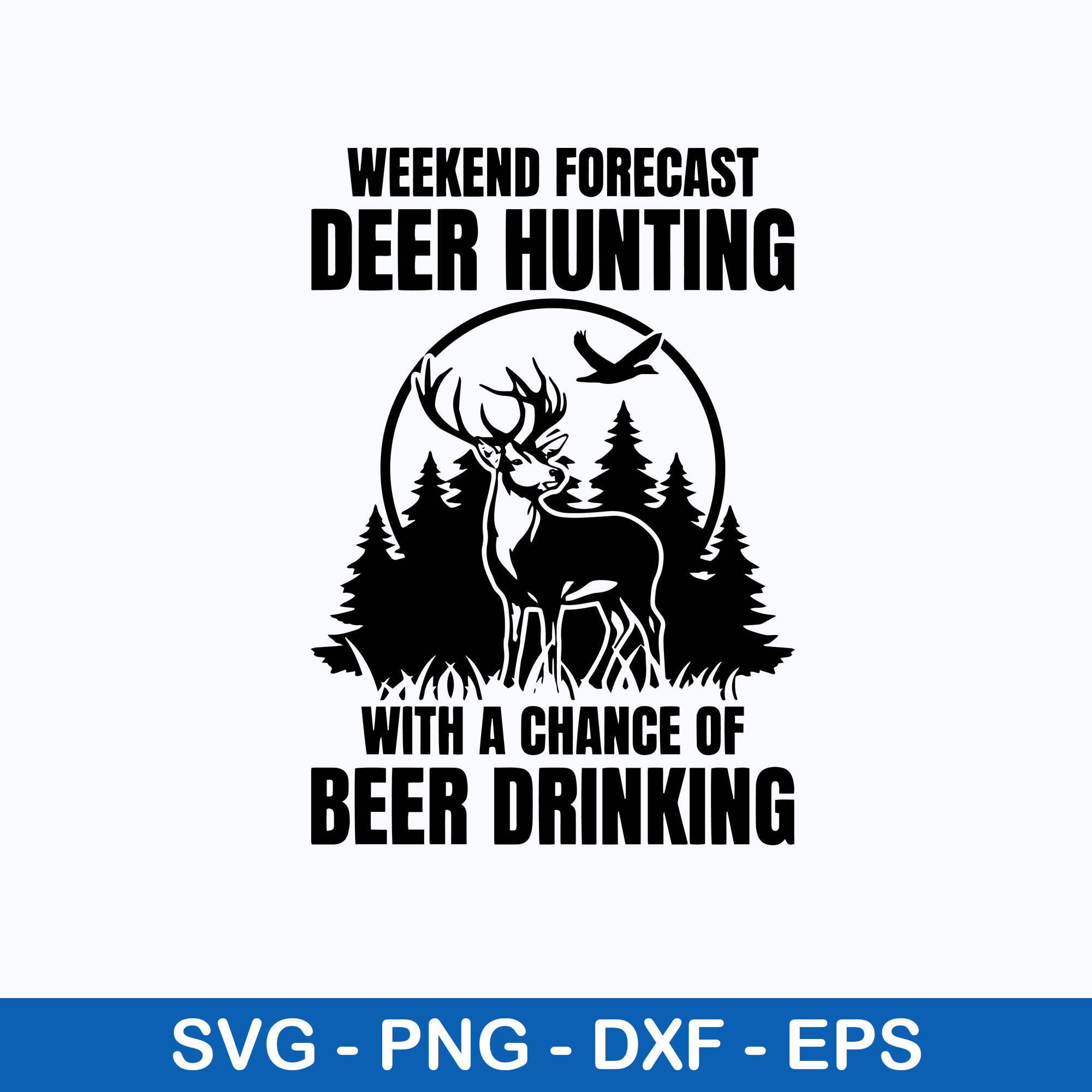 Deer Hunting Weekend Forecast Svg, Deer Hunting Svg, Png Dx - Inspire ...