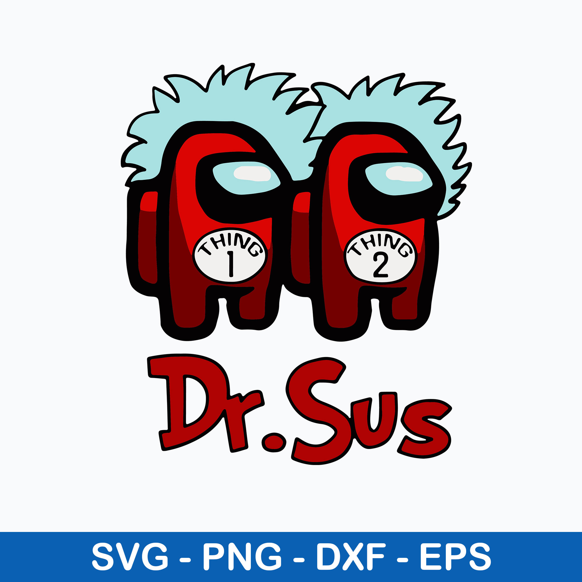 Dr Suess Imposter Thing 1 Thing 2 Svg, Among Us Svg, Dr Sues | Inspire ...