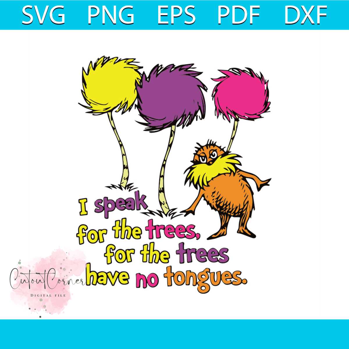 I Speak For The Trees Have No Tongues Svg, Dr Seuss Svg, The | Inspire ...