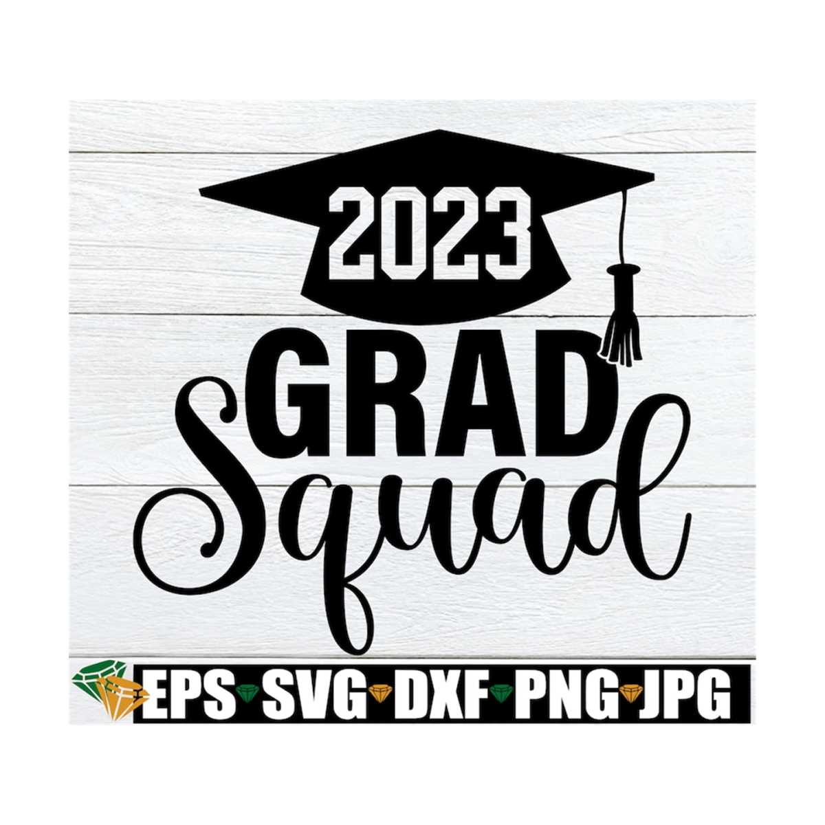 2023 Grad Squad, Grad Squad, Senior svg, Graduation svg, Gra | Inspire ...