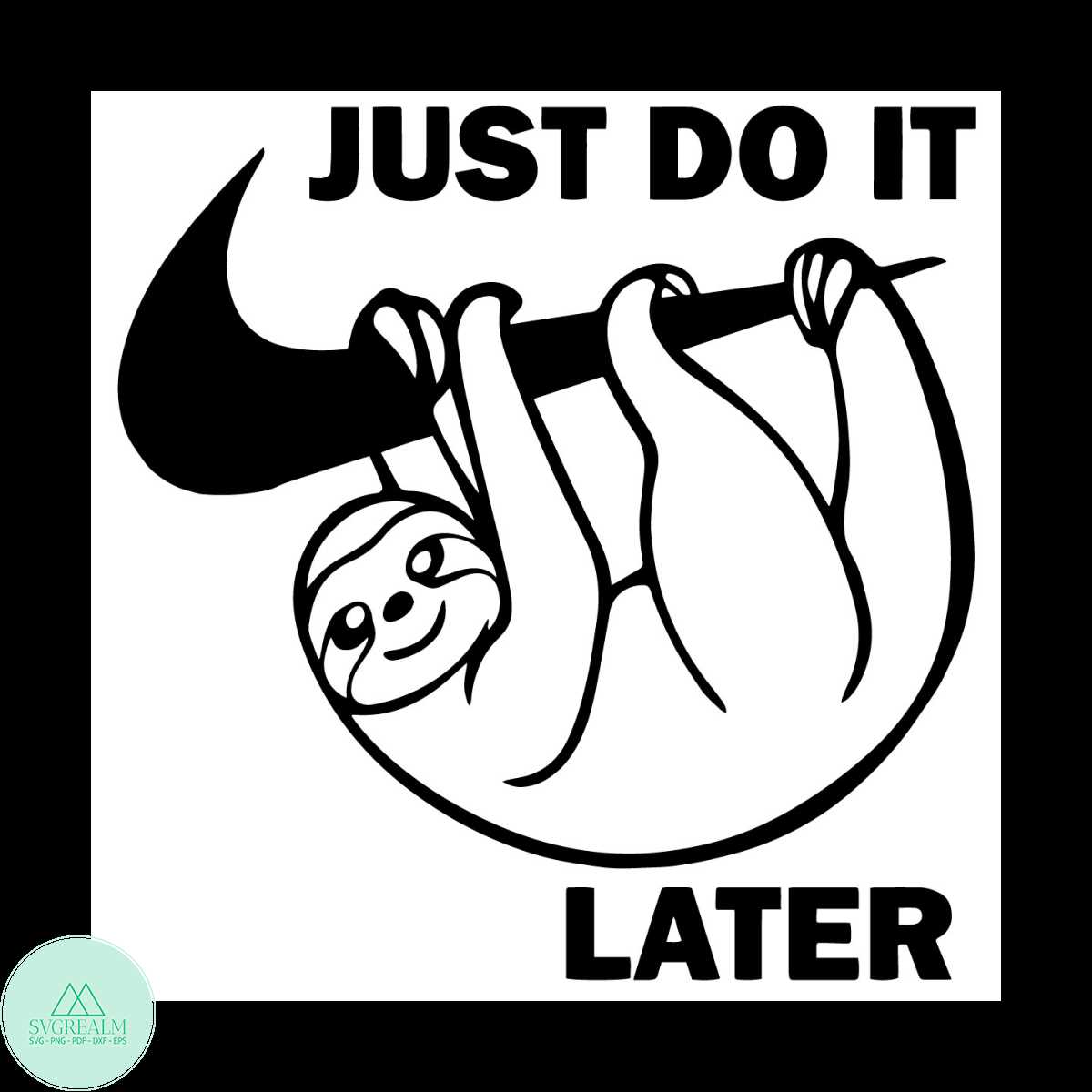 Just Do It Later Nike Logo Brad Svg, Brand Svg, Sloth Svg | Inspire Uplift