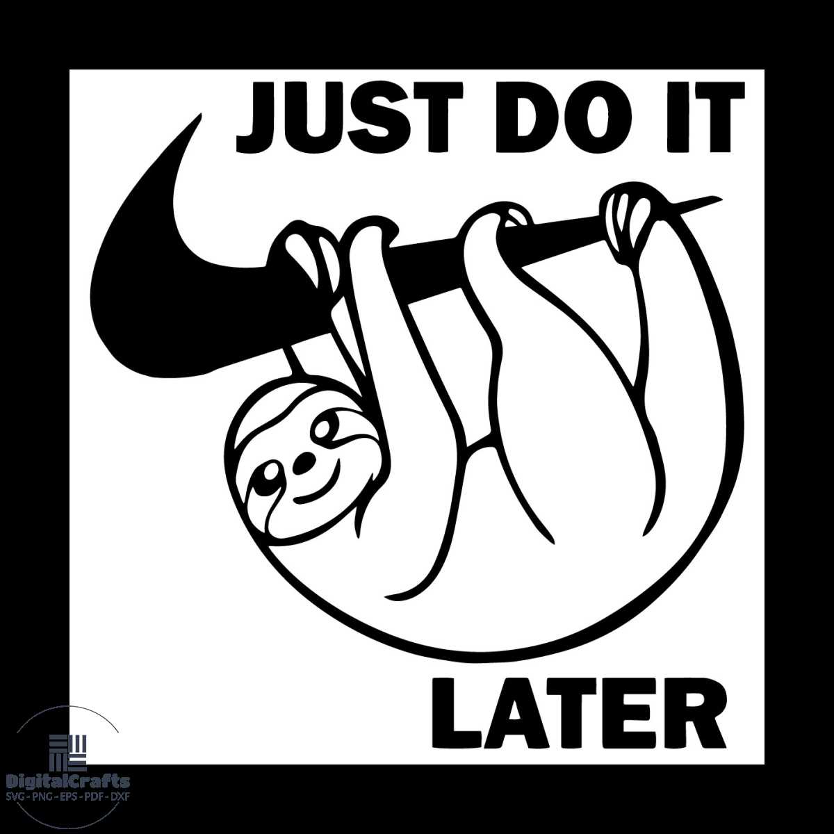 Just Do It Later Nike Logo Brad Svg, Brand Svg, Sloth Svg | Inspire Uplift