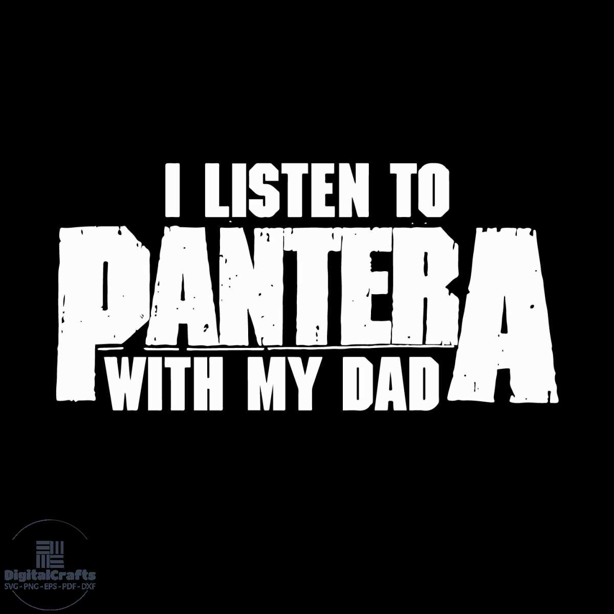 Pantera Official I Listen To Pantera With My Dad Father Svg | Inspire ...
