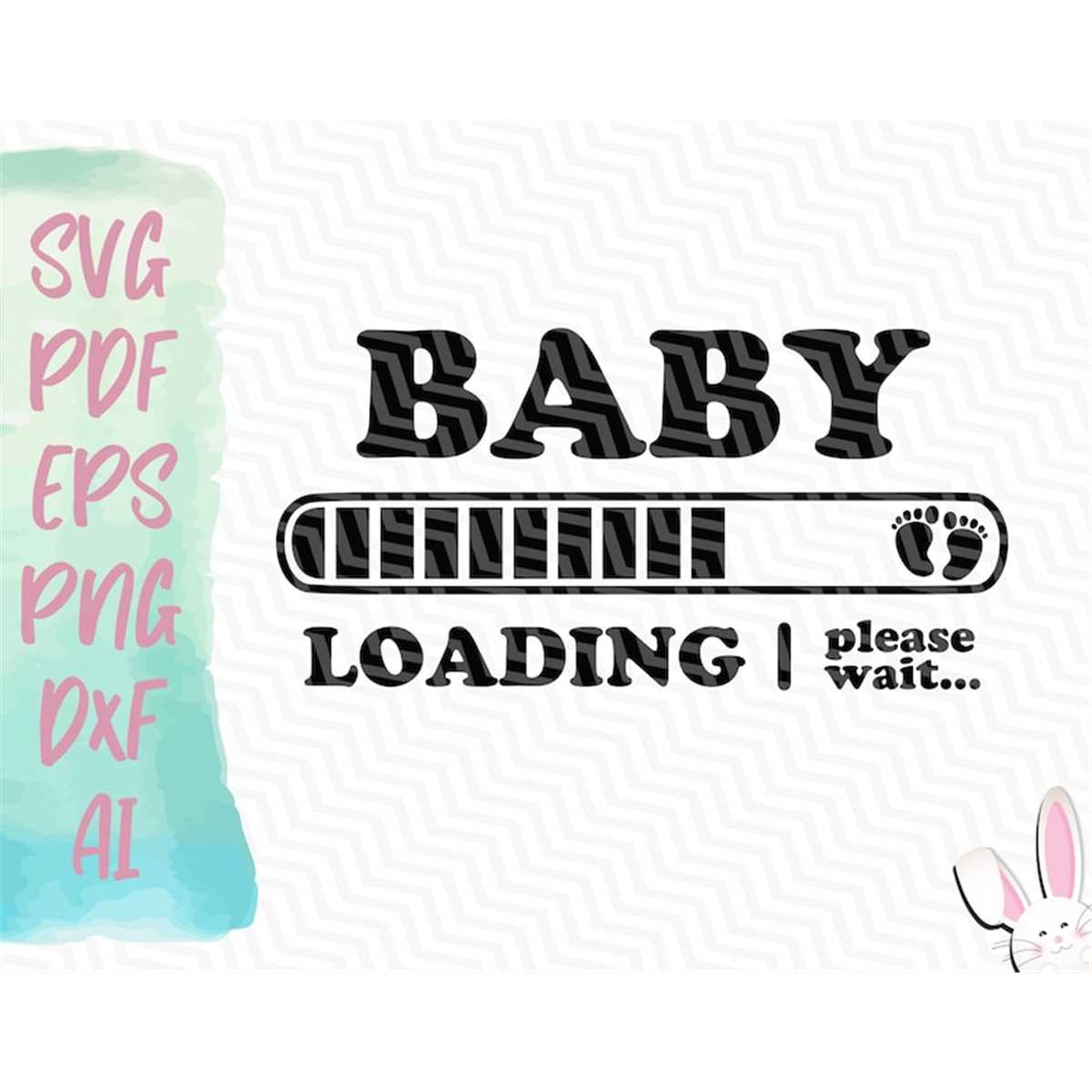 Baby Loading Please Wait SVG | Instant Download | Svg Pdf Ep - Inspire ...