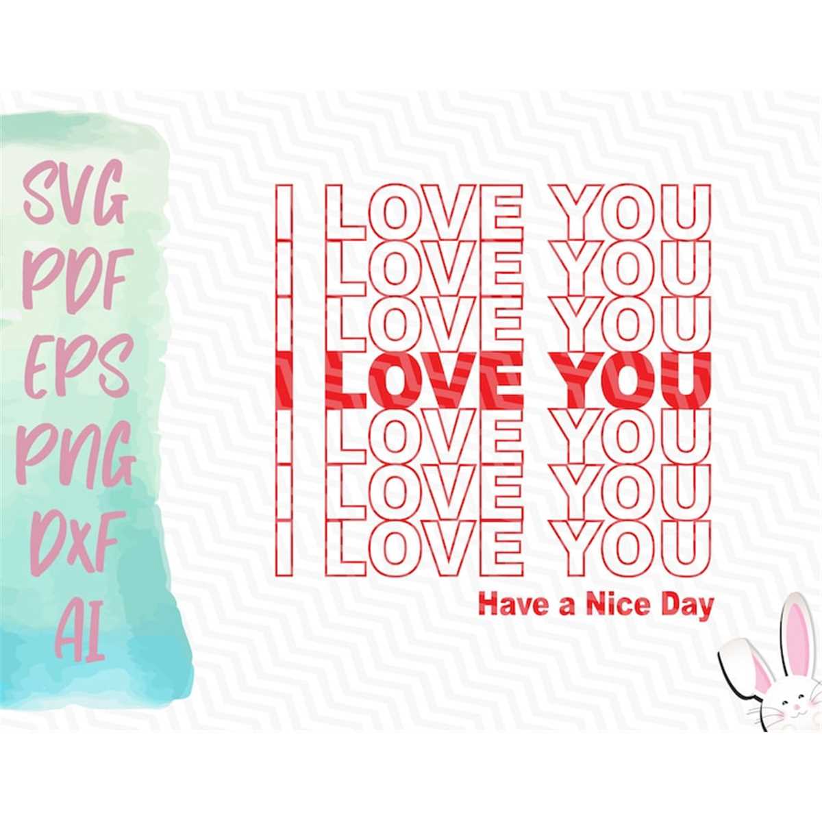 I LOVE YOU Have a Nice Day SVG | Instant Download | Svg Pdf - Inspire ...