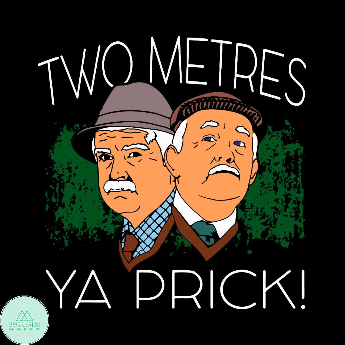 Jack And Victor Two Metres Ya Prick Famous People Svg | Inspire Uplift