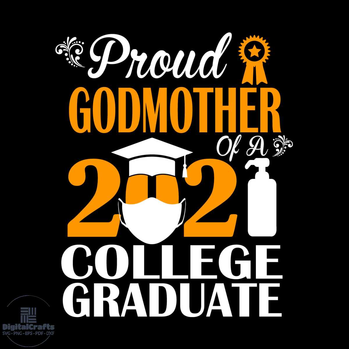 Proud Godmother Of A 2021 College Graduate Face Mask Svg | Inspire Uplift