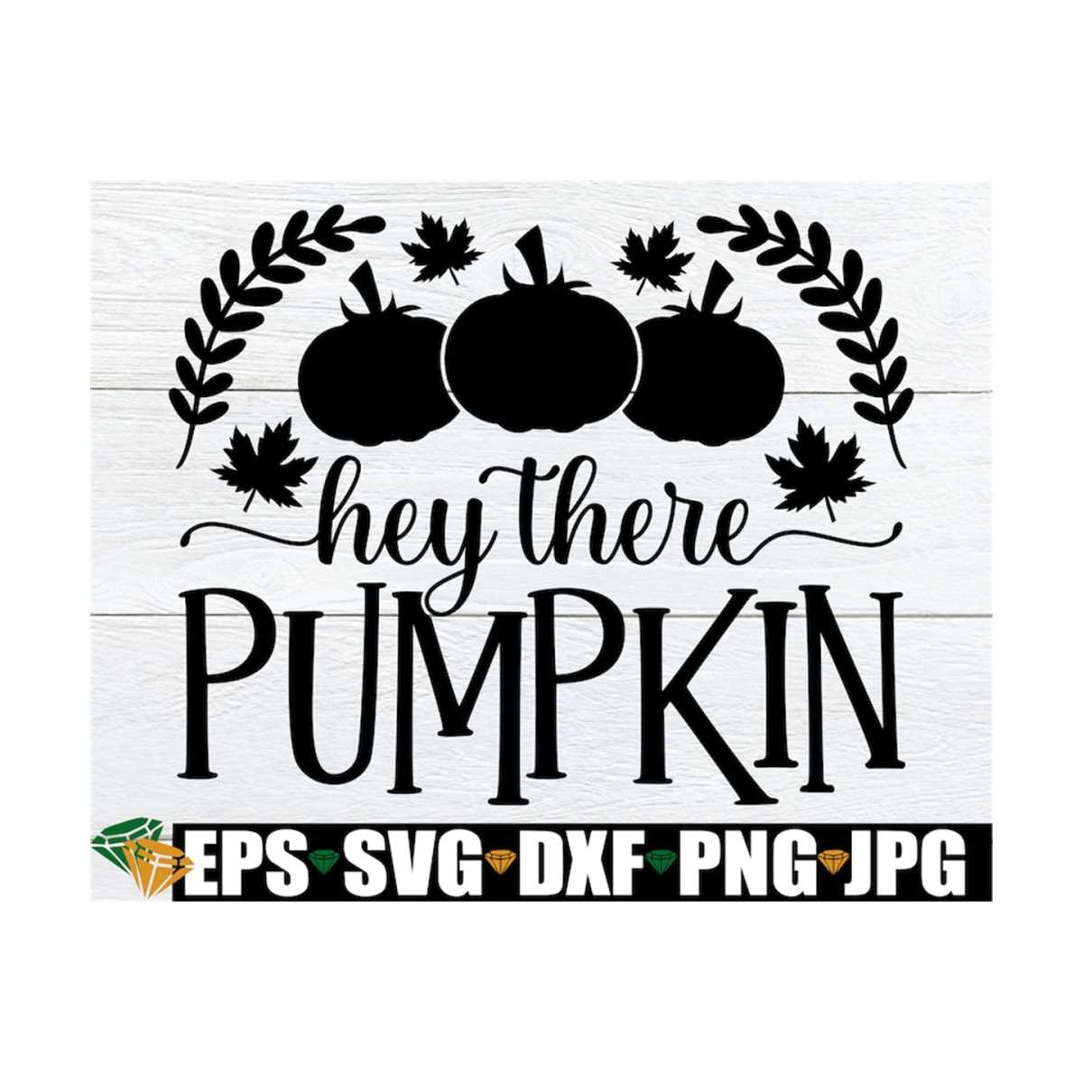 Hey There Pumpkin, Cute Fall Decor svg, Fall svg, Halloween | Inspire ...