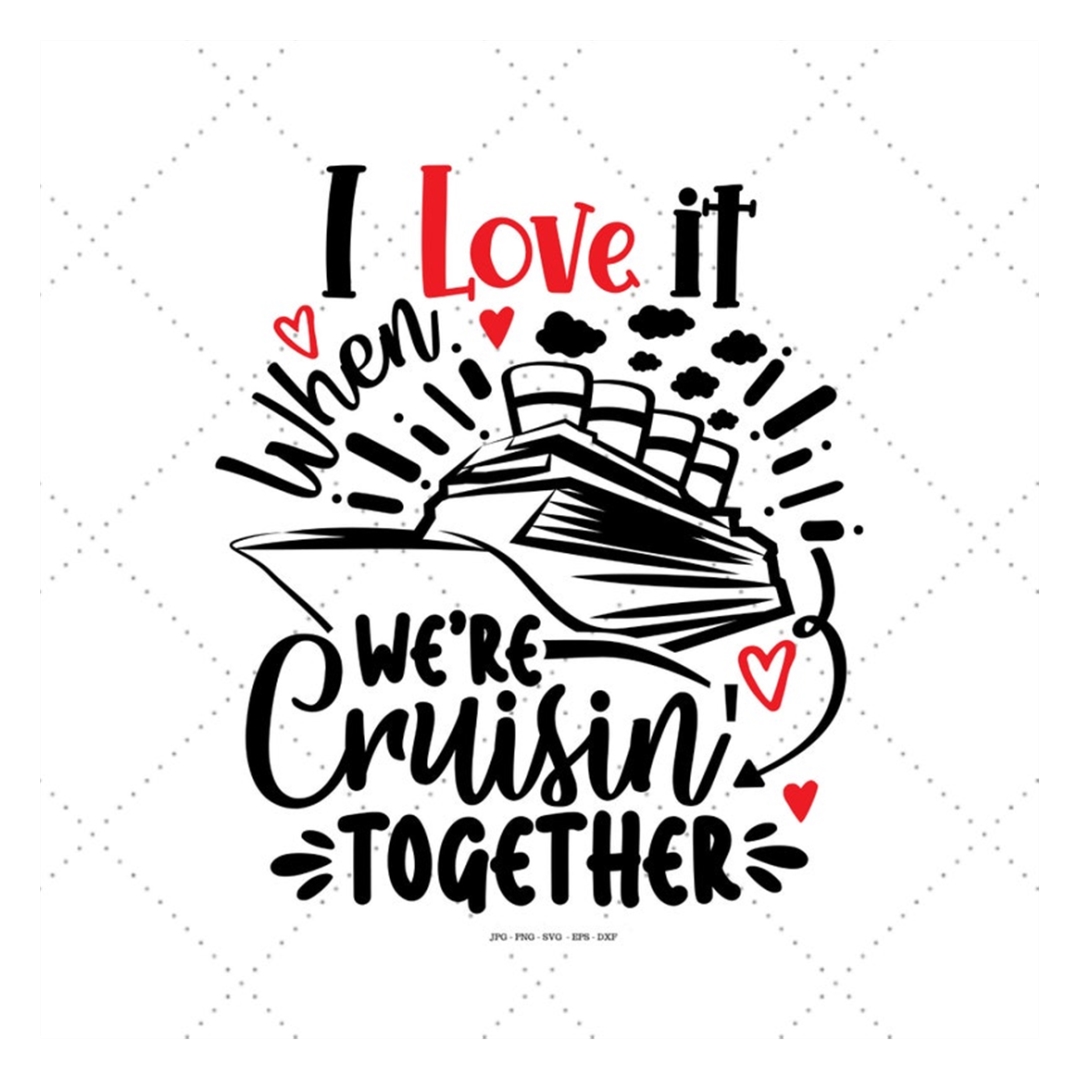 I Love It When We're Cruisin Together Svg, Gift for Bestfrie | Inspire ...