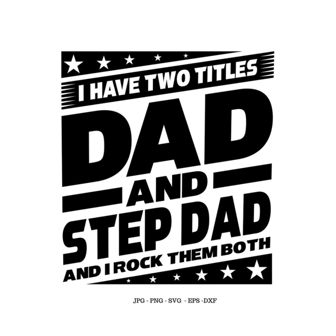 Funny Father's Day, Step Dad Svg, Step Dady Gift, Gift for H | Inspire ...