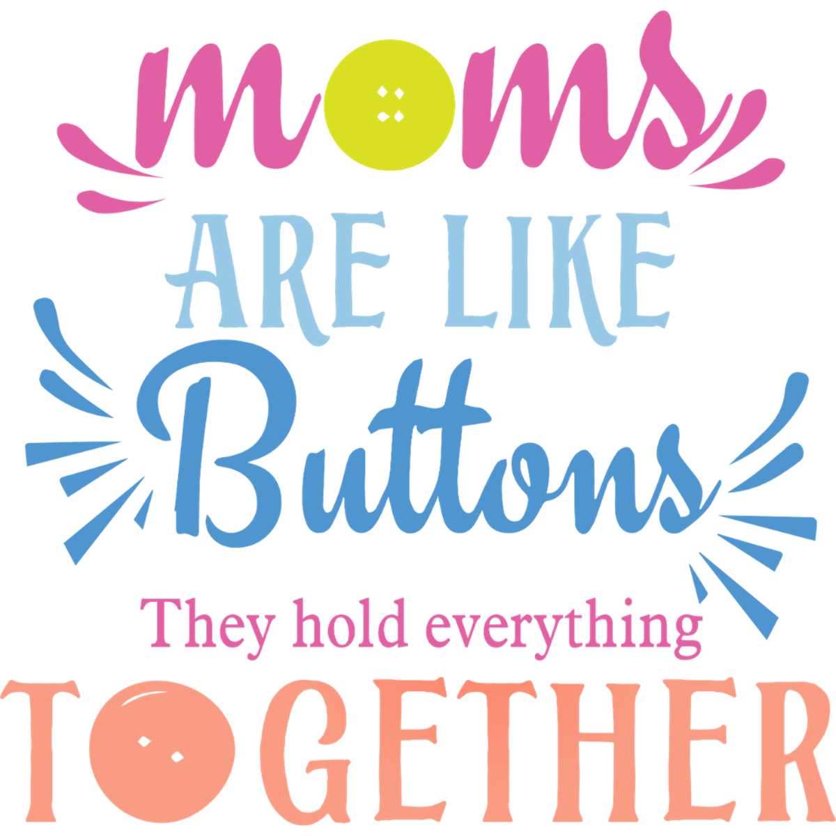 Funny Mom Are Like Buttons Sayings SVG | Inspire Uplift