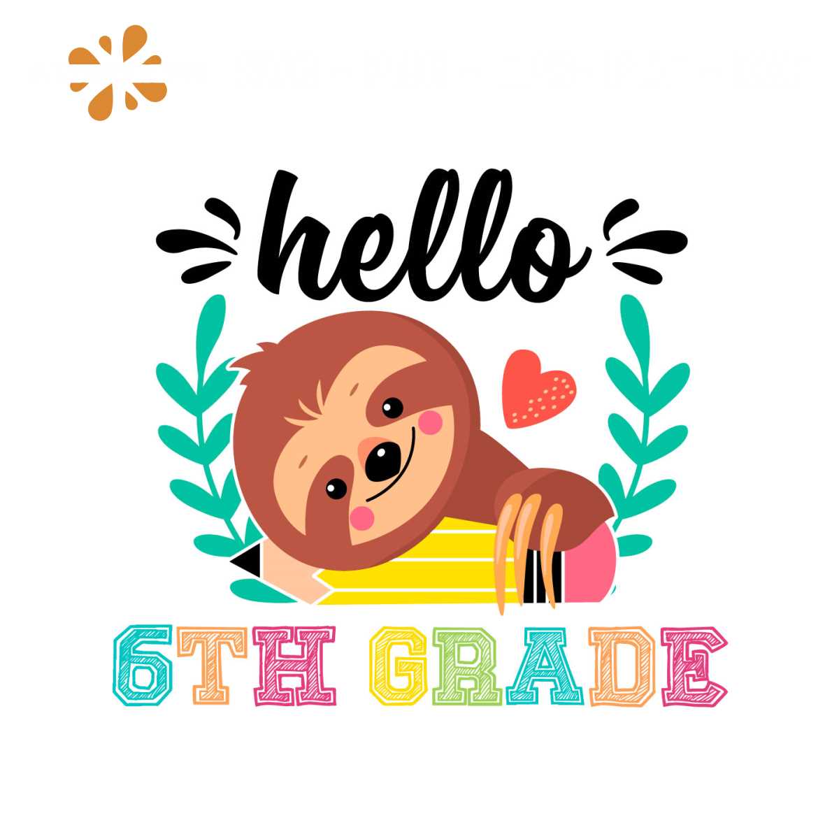 Hello 6th Grade SVG Cute School Sloth SVG Digital Cricut Fil | Inspire ...