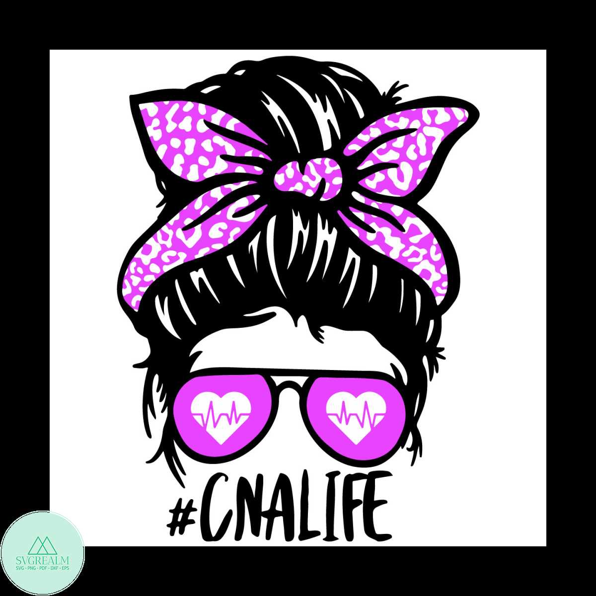 Cna Life Messy Bun Svg Cna Svg Medical Nursing Assistant S Inspire