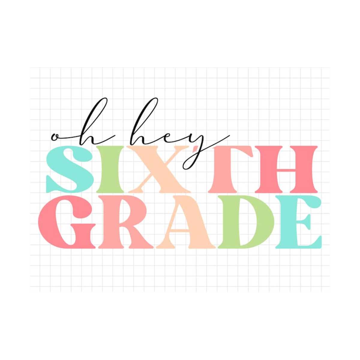 Oh Hey Sixth Grade Back To School Svg, Education Svg, First - Inspire ...