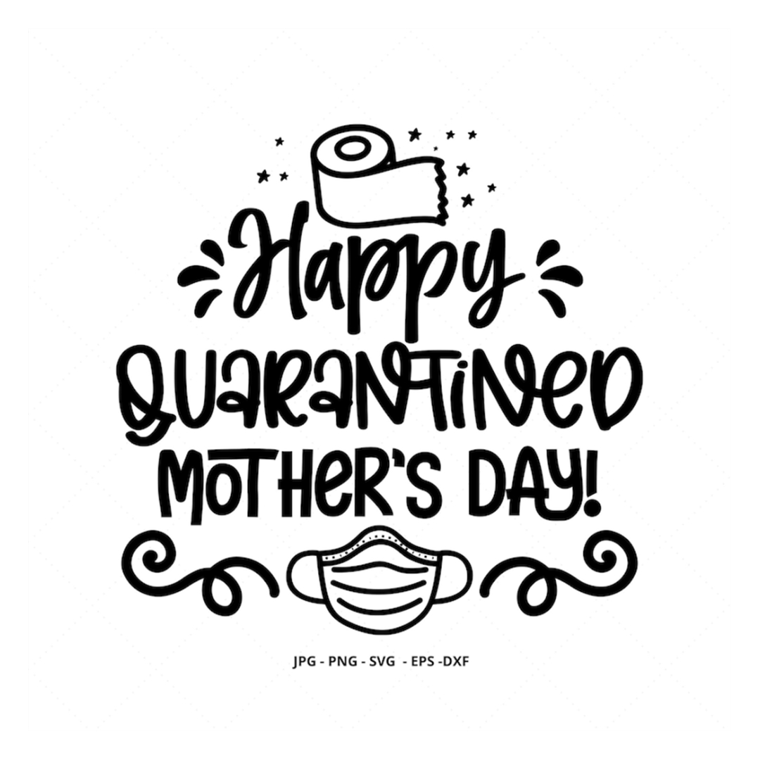 Quarantine 2021 Svg, Mom Svg, Gift Idea for Mom, Mothers Day | Inspire ...