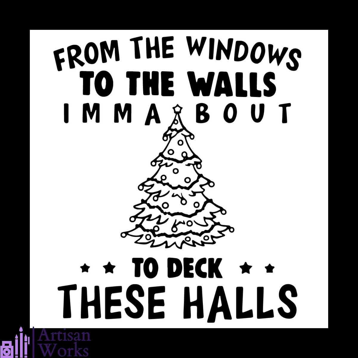 From The Windows To The Walls Imma Bout to Deck These Halls | Inspire ...