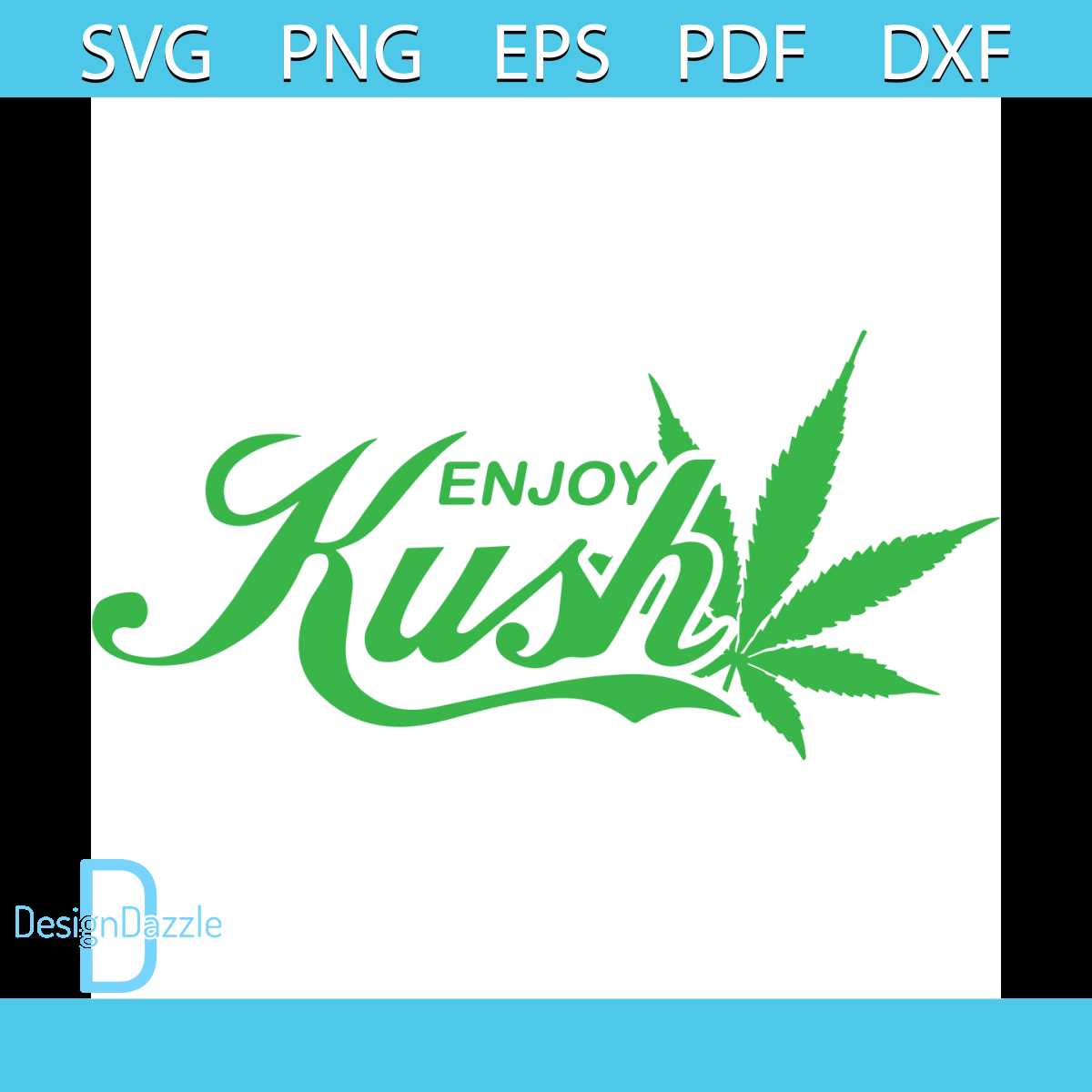 Enjoy Kush Svg, Trending Svg, Cannabis Svg, Weed Svg, Mariju - Inspire Uplift