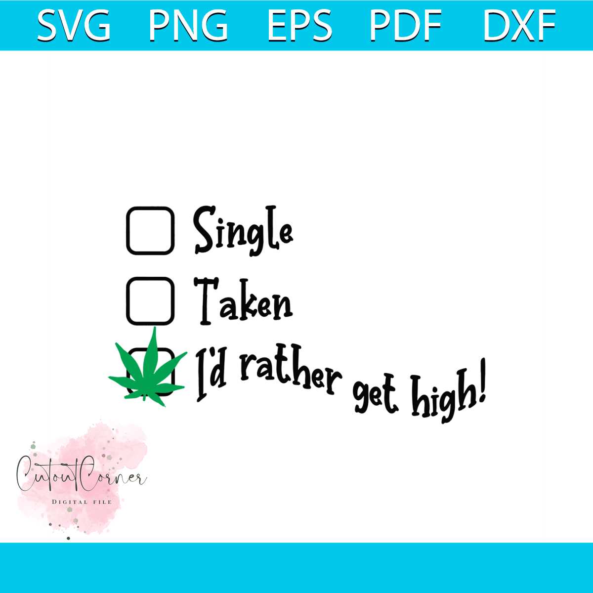 Simple Taken Id Rather Get High Svg, Trending Svg, Cannabis - Inspire ...