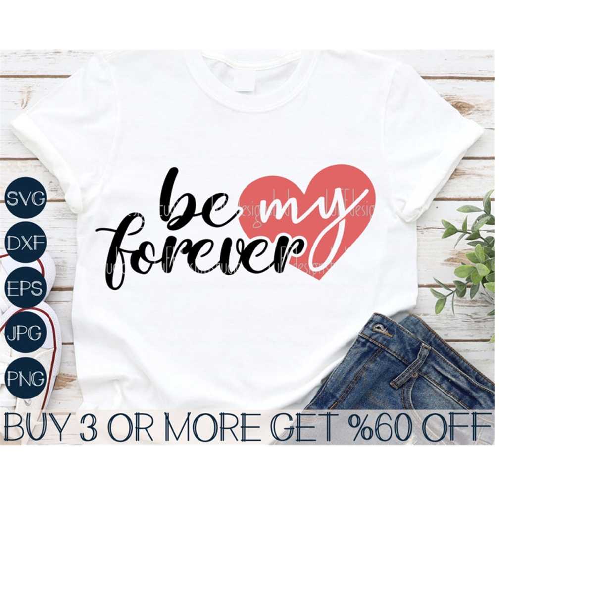 Be My Forever SVG, Wedding Proposal Svg, Valentines Day Shir | Inspire ...