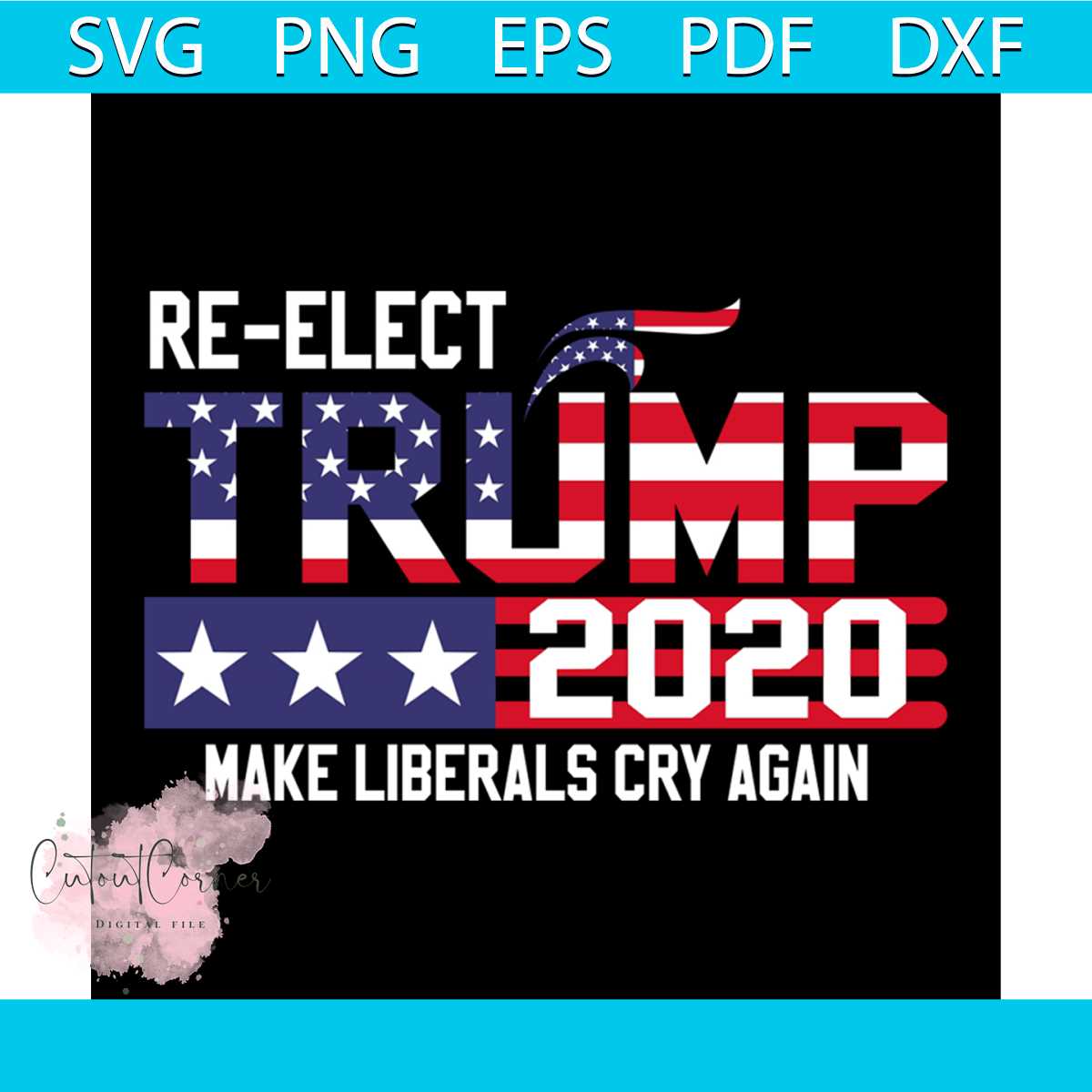 Re elect trump 2020 make liberals cry again svg, independenc | Inspire ...