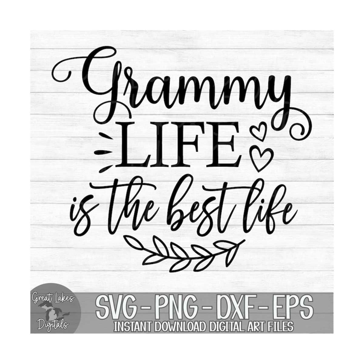Grammy Life Is The Best Life - Instant Digital Download - sv | Inspire ...