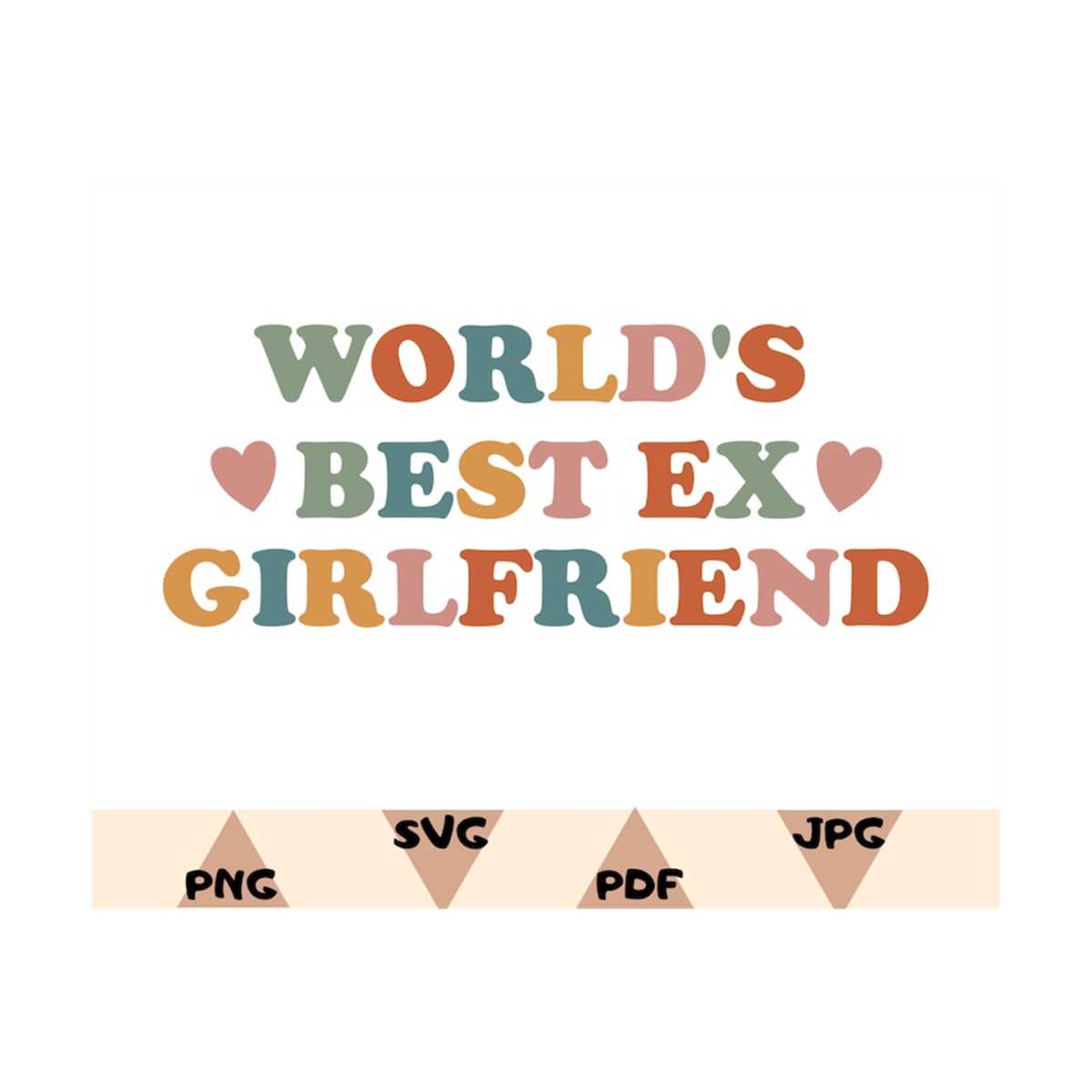 World's Best Ex Girlfriend SVG PNG,Girlfriend Shirt Svg,Cut - Inspire ...