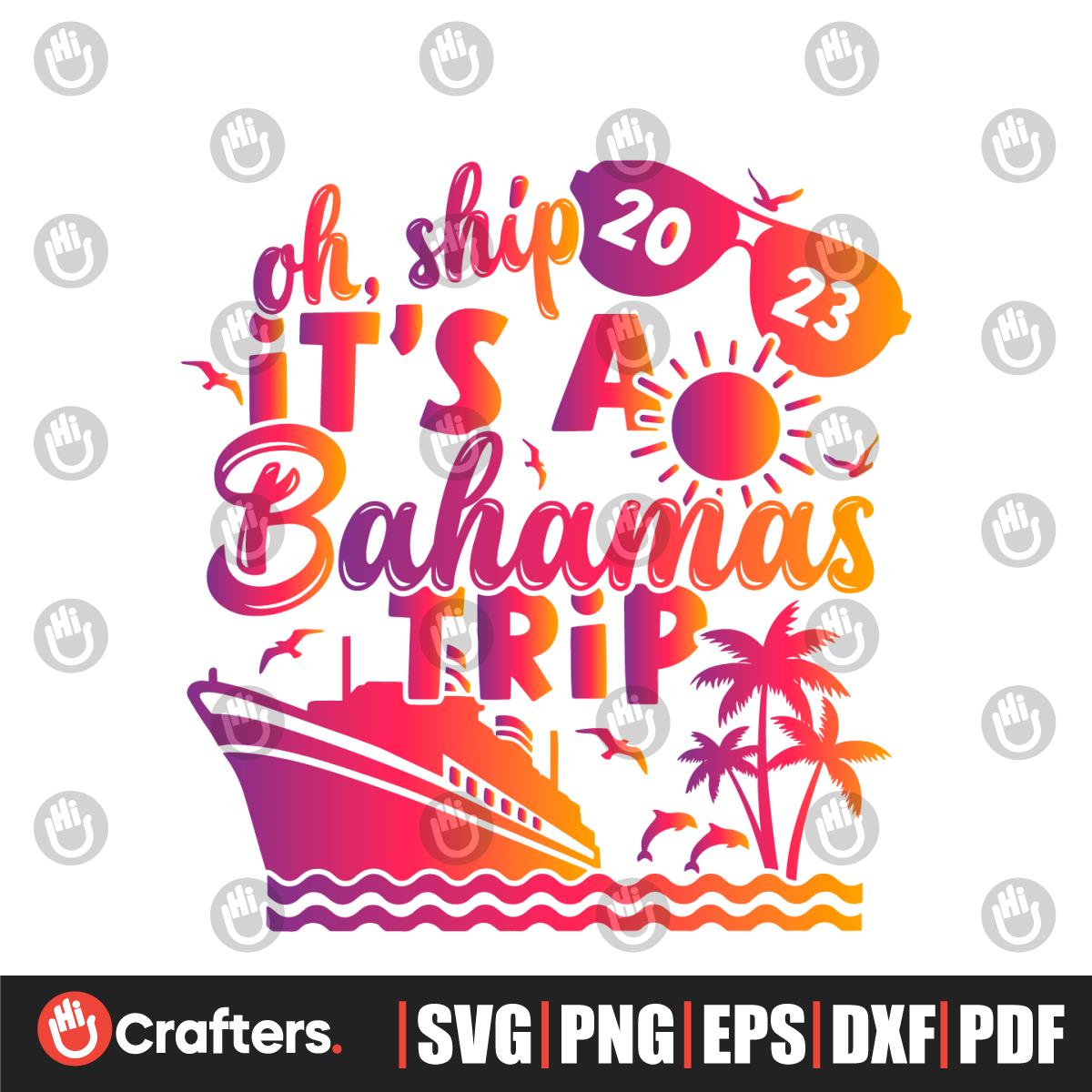 Its A Bahamas Trip 2023 SVG Cruise Trip SVG Digital Cricut F - Inspire ...