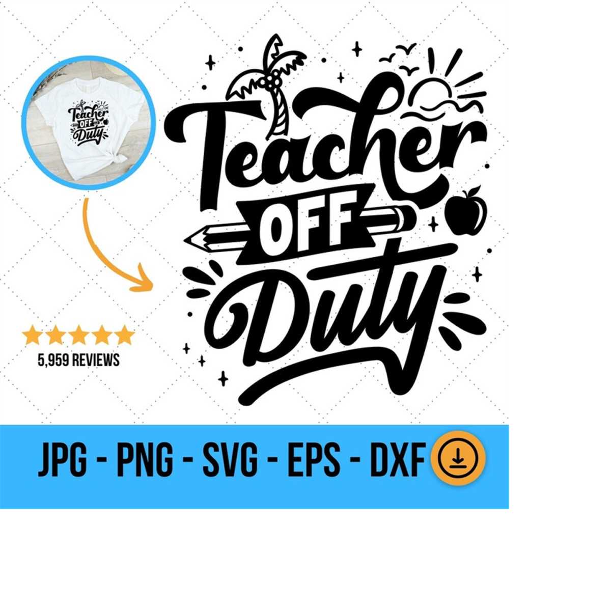Teacher Summer Svg, Teacher Off Duty Svg, Last Day of School | Inspire ...