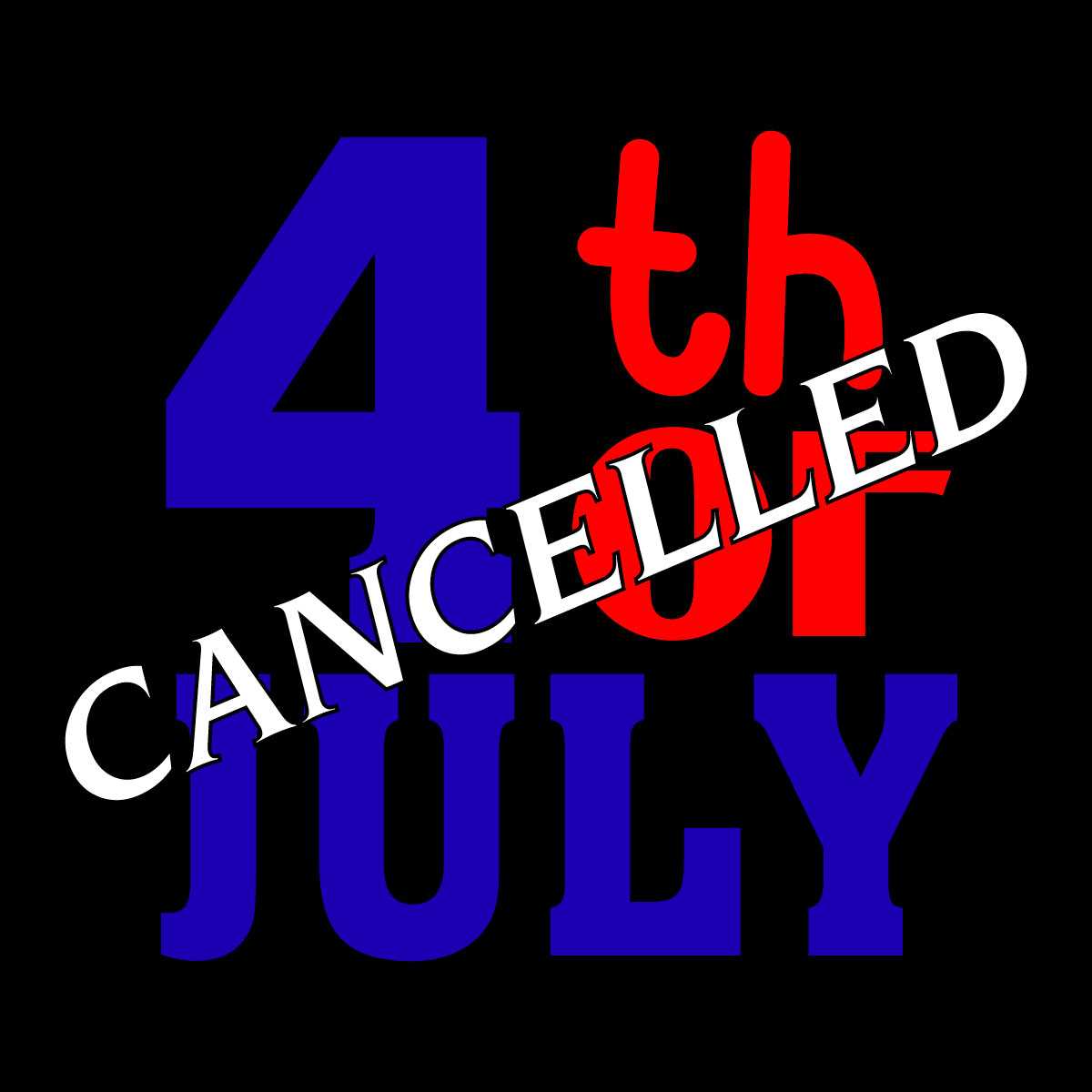 Happy 4th Of July Cancelled SVG, Independence SVG | Inspire Uplift